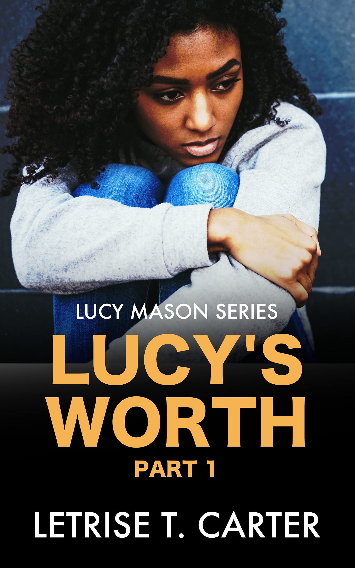 Lucy's Worth (Lucy Mason #1) by Letrise T. Carter | Goodreads
