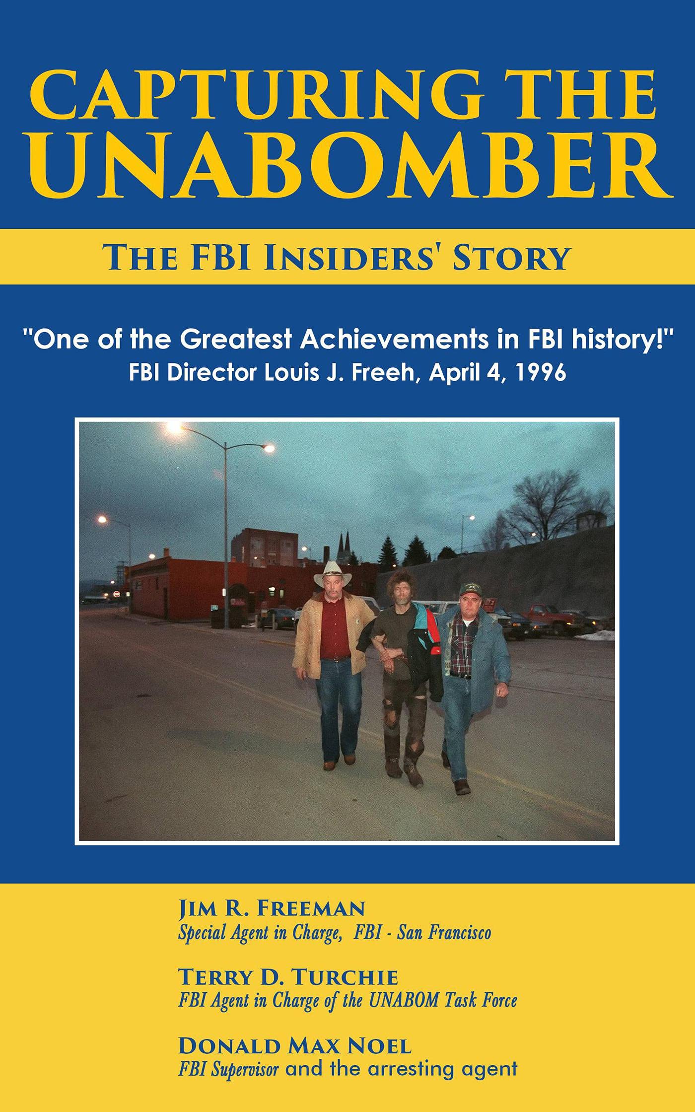 Capturing The Unabomber by Jim Freeman | Goodreads