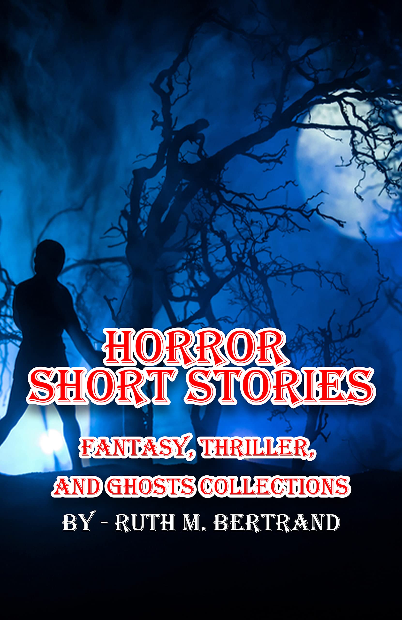 Horror Short Stories Fantasy Thriller And Ghosts Collections By Ruth horror-short-stories-fantasy-thriller-and-ghosts-collections-by-ruth