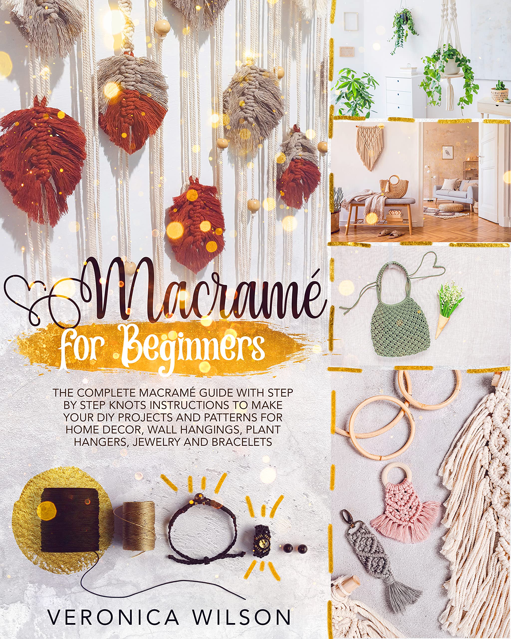 Macramé for Beginners: The Complete Macramé Guide with Step-by-Step ...