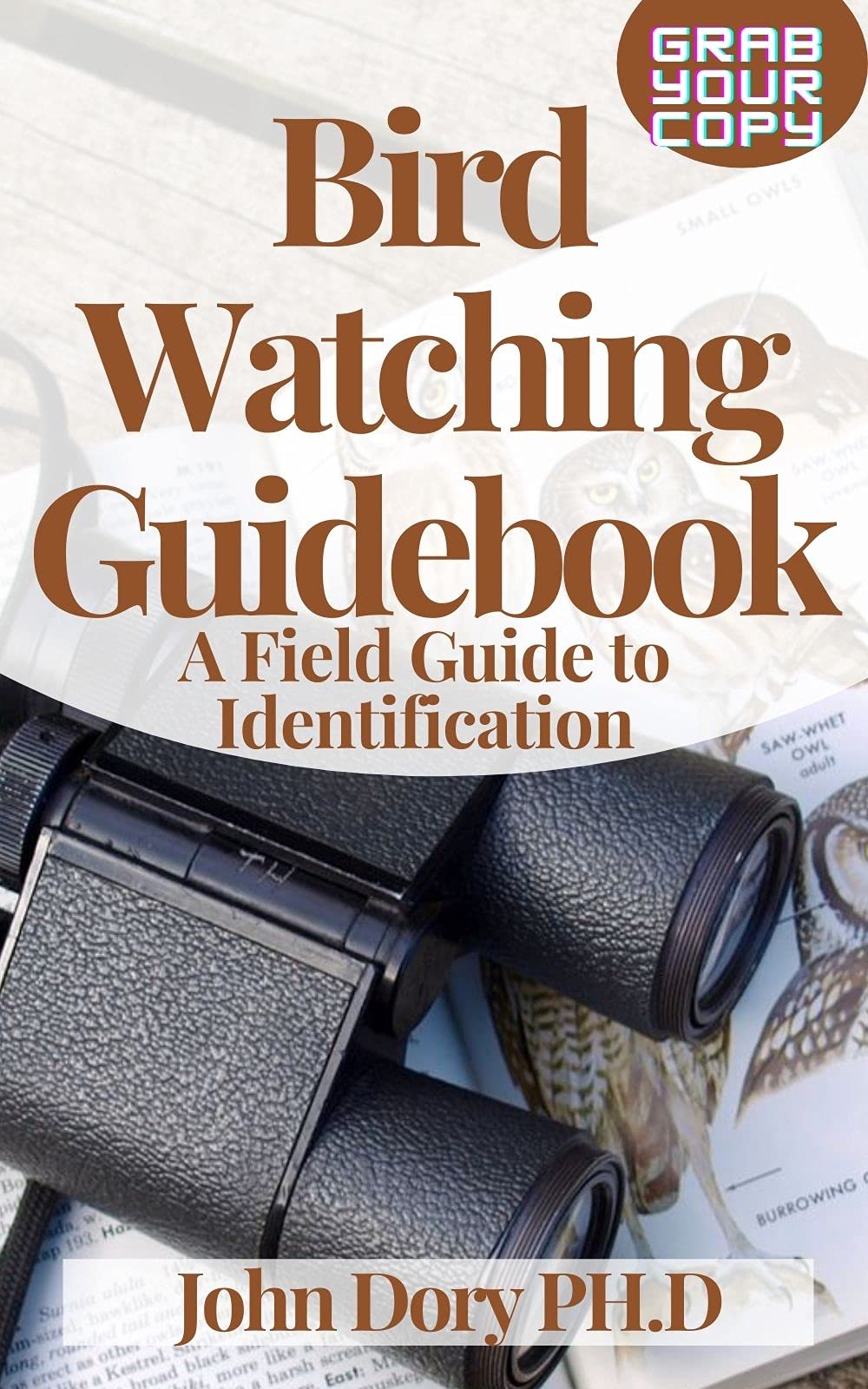 Bird Watching Guidebook: A Field Guide to Identification by John Dory ...