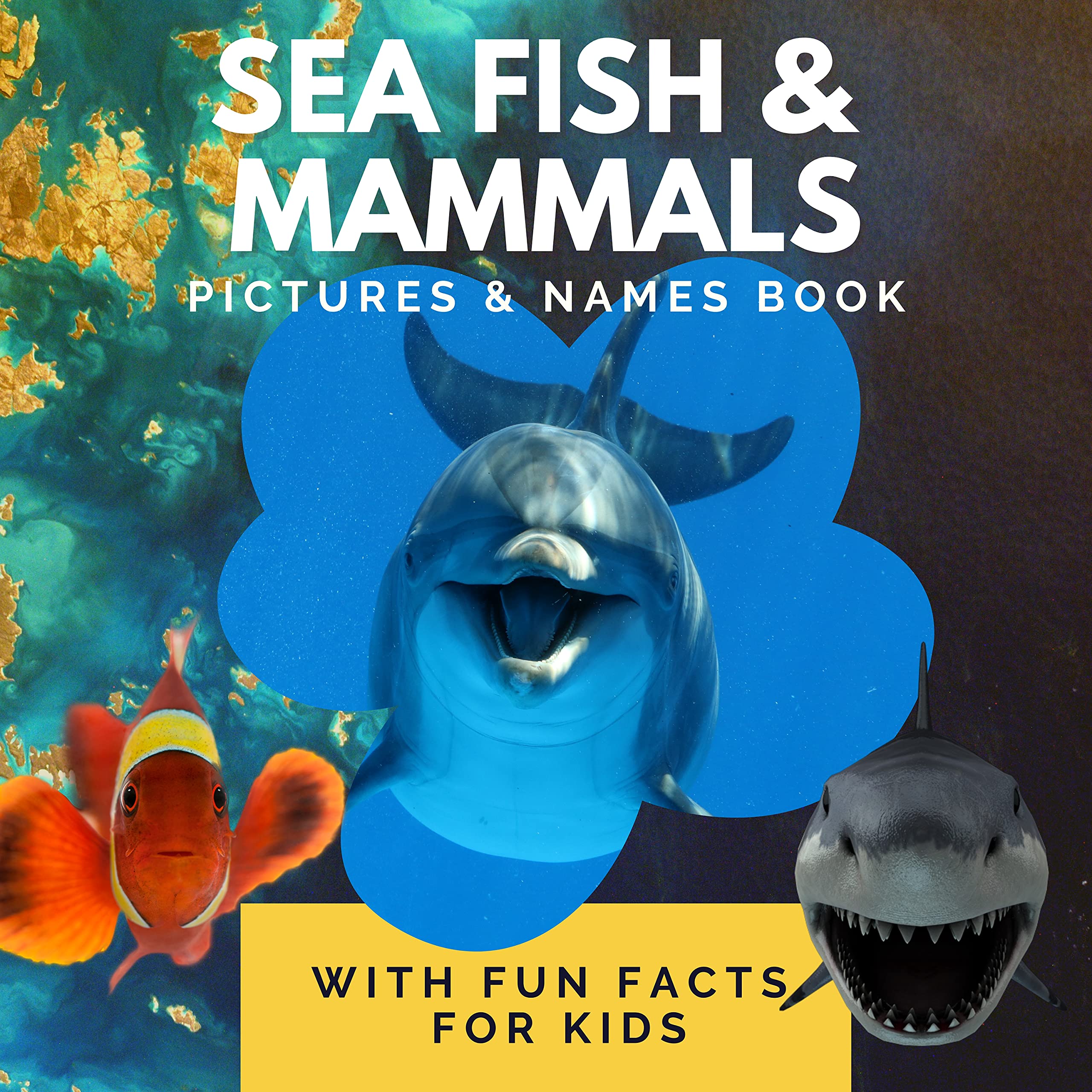 Sea Fish & Mammals Pictures & Names Book With Fun Facts For Kids: Read ...