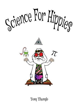 Science for Hippies by Tom Thumb | Goodreads