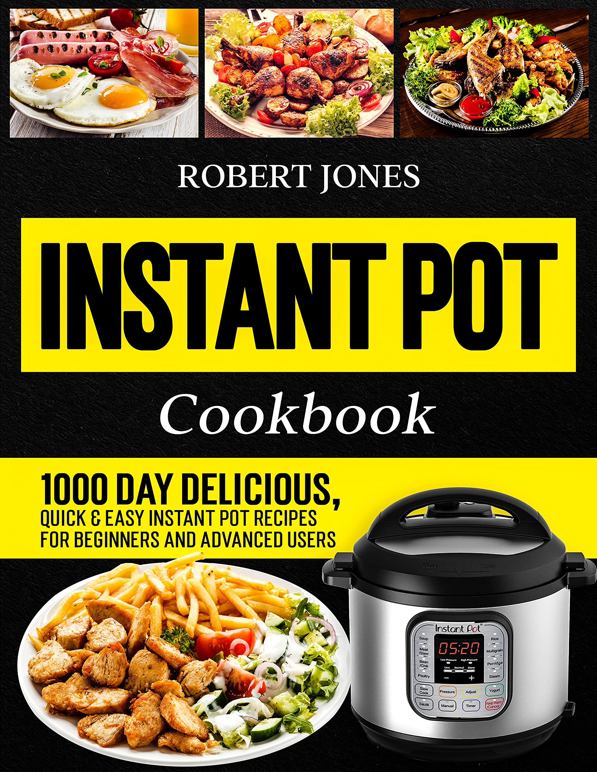 Instant Pot Cookbook: 1000 Day Delicious, Quick & Easy Instant Pot ...