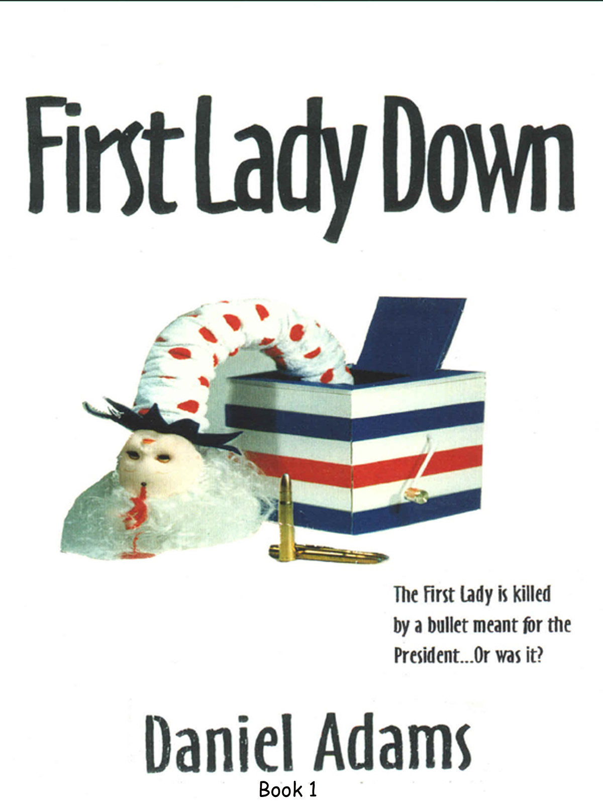 First Lady Down by Daniel A. Adams | Goodreads