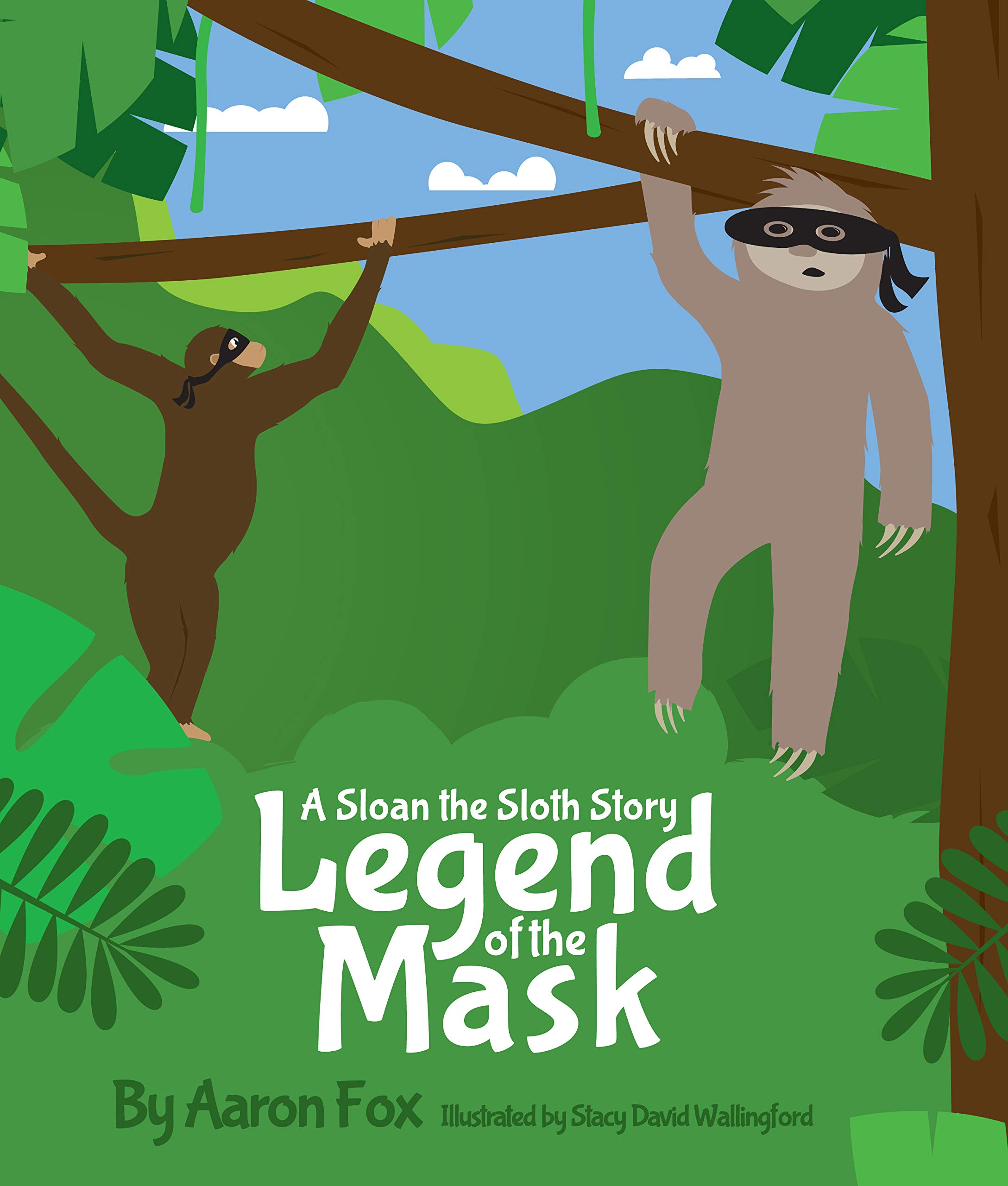Legend of the Mask: A Sloan the Sloth Story by Aaron Fox | Goodreads