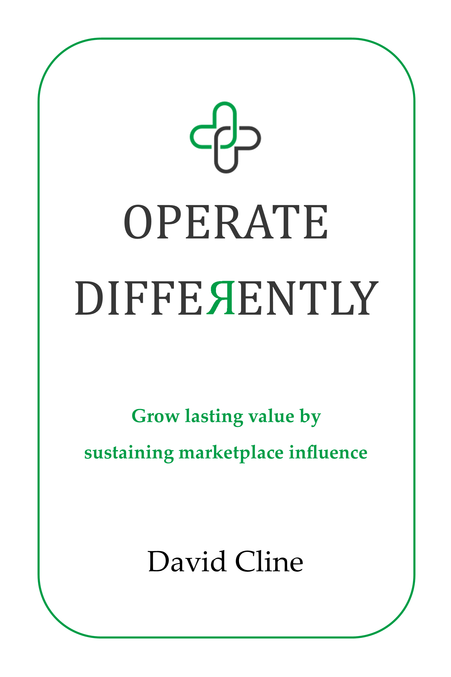 Operate Differently: Grow Lasting Value by Sustaining Marketplace ...