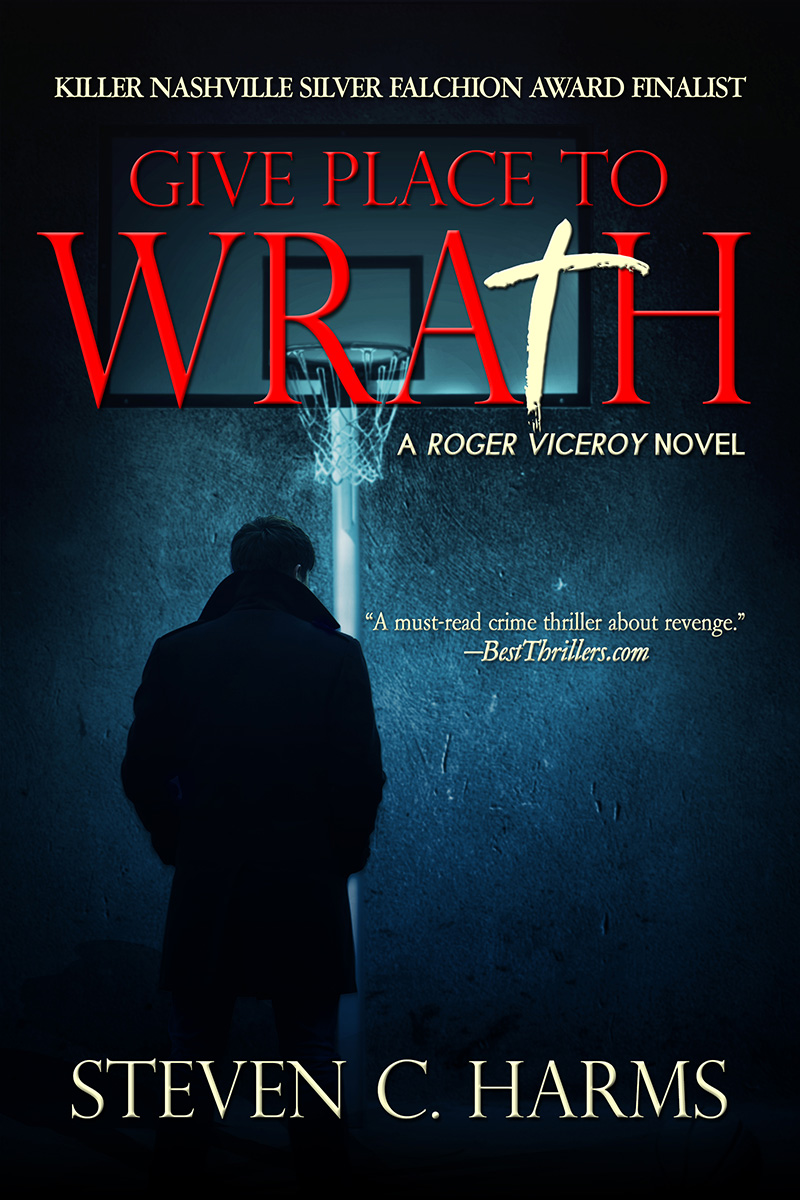 Give Place to Wrath by Steven C. Harms | Goodreads