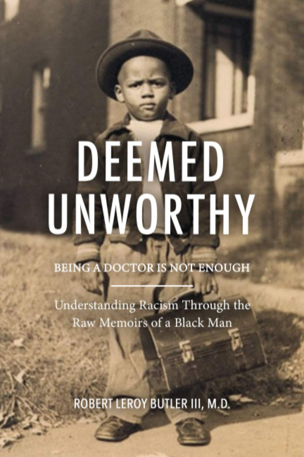 Deemed Unworthy: Being a Doctor is Not Enough - B/W Edition by Dr ...