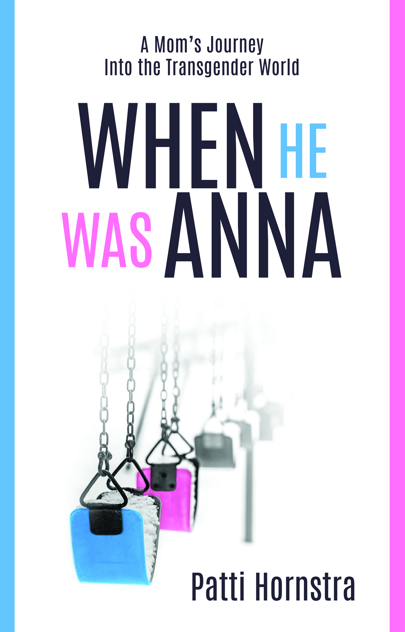 When He Was Anna: A Mom's Journey Into the Transgender World by Patti ...