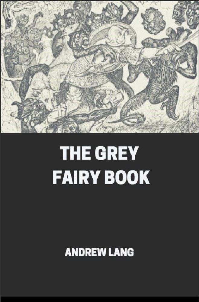The Grey Fairy Book: Andrew Lang (Children's Books, Activities, Crafts ...