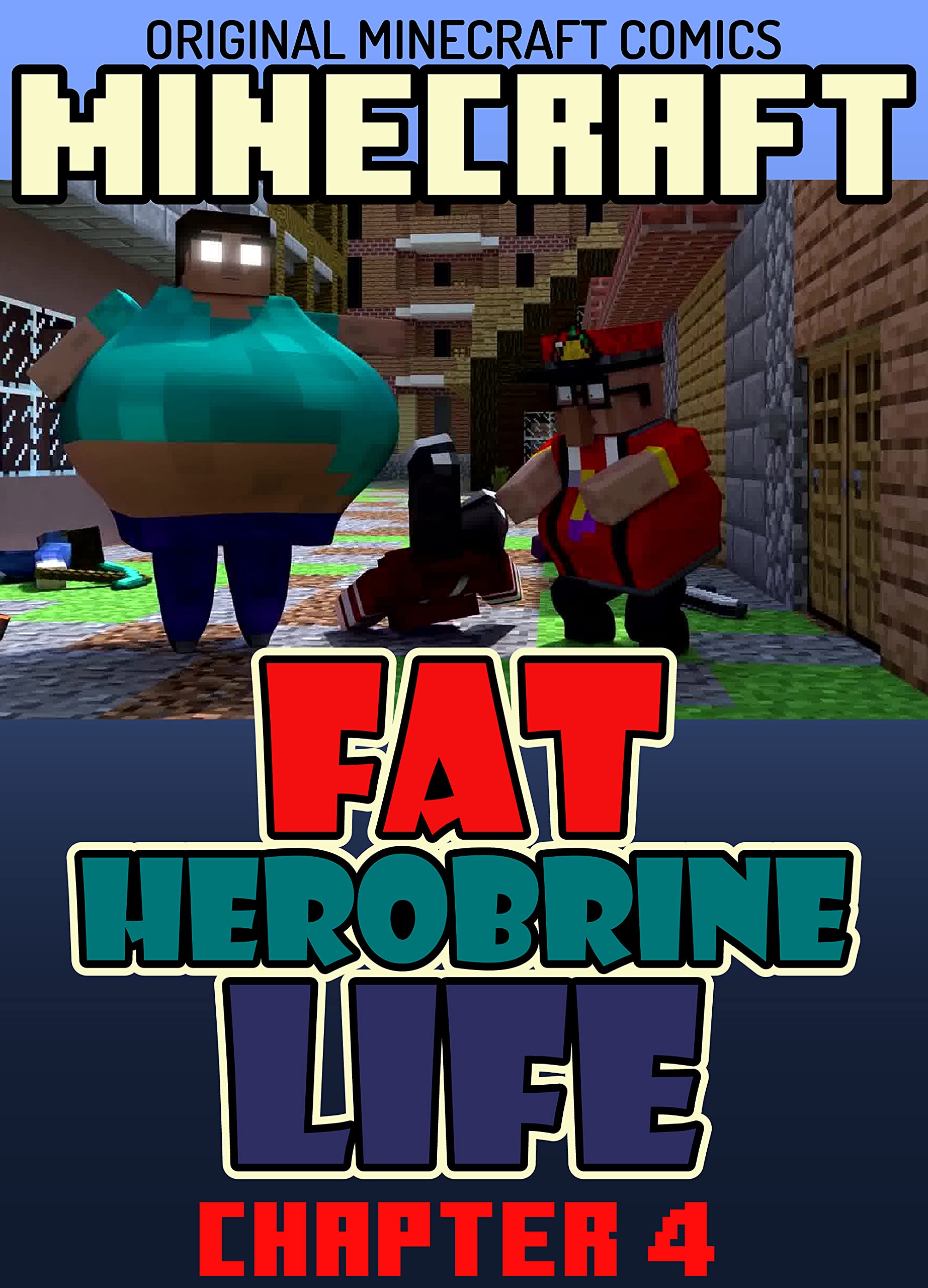 Fat Original Minecraft Comics Chapter 4: Fat Herobrine Life by Liam ...