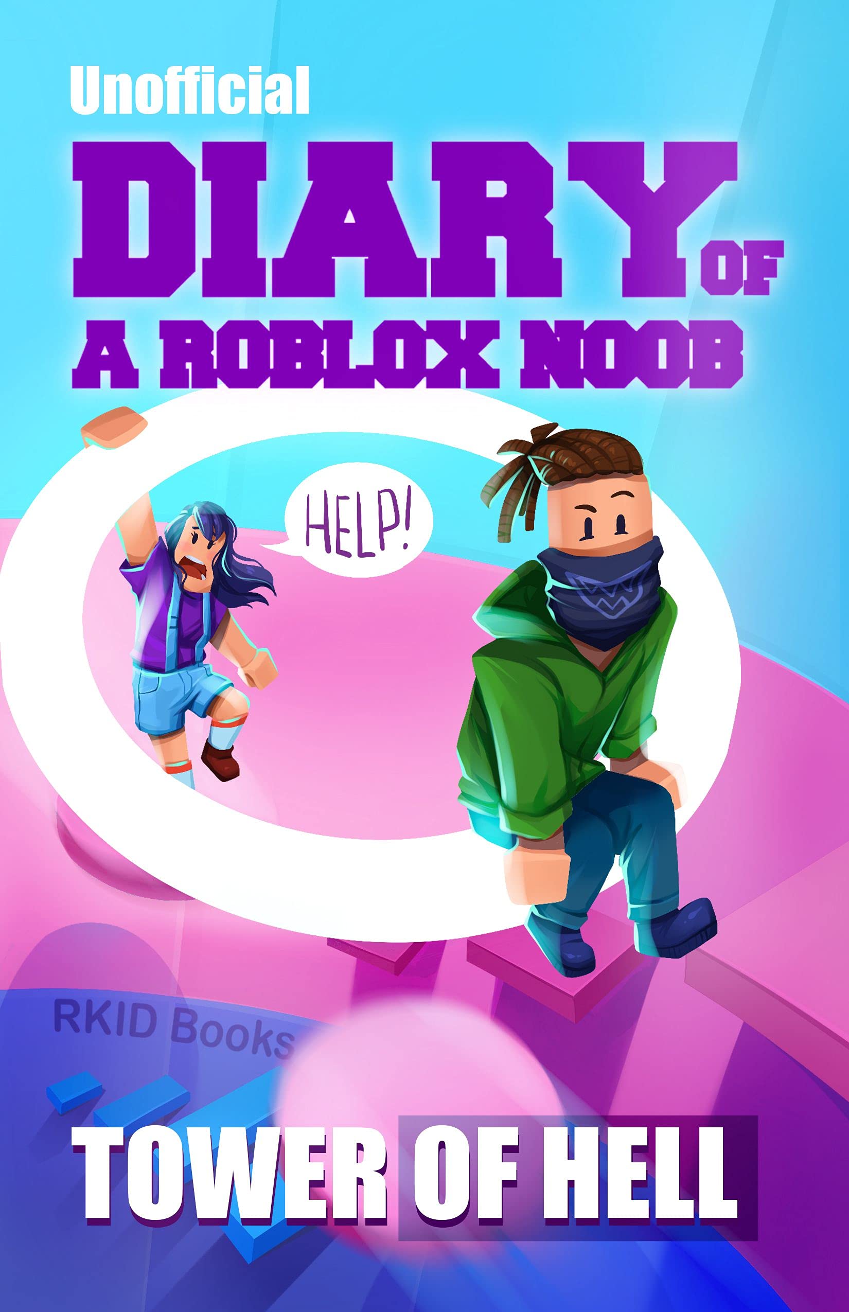 Diary of a Roblox Noob: Tower of Hell by RKID Books | Goodreads