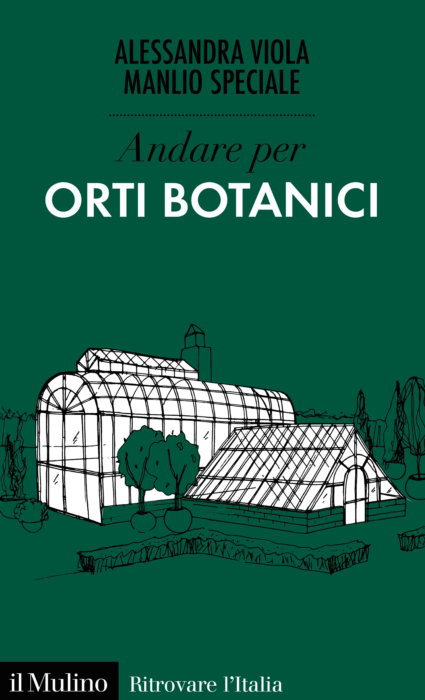 Andare per Orti botanici (Ritrovare l'Italia) by Alessandra Viola ...