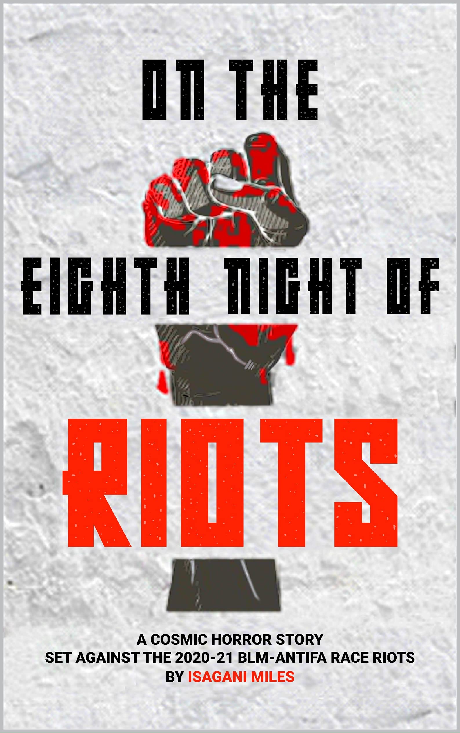 ON THE EIGHTH NIGHT OF RIOTS: A Cosmic Horror Story Set Against The ...