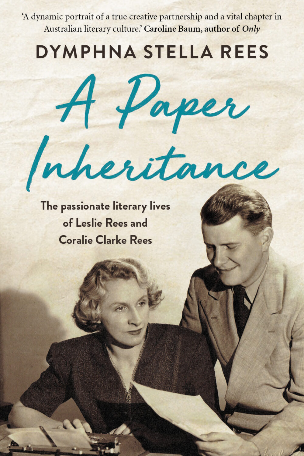A Paper Inheritance: the passionate literary lives of Leslie Rees and ...