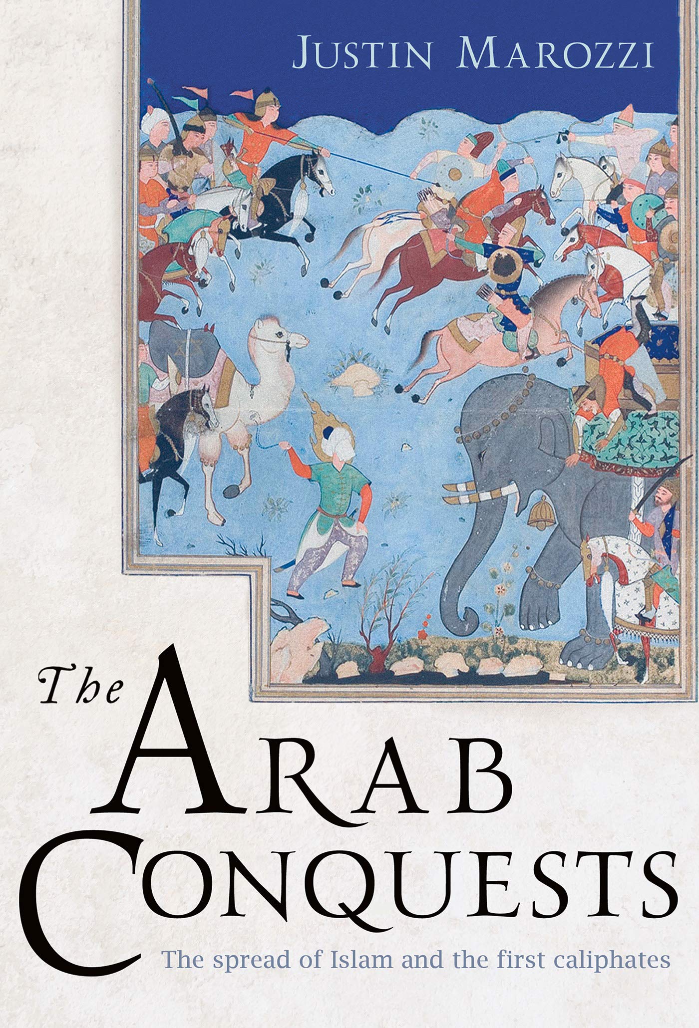 The Arab Conquests (The Landmark Library Book 21) by Justin Marozzi ...