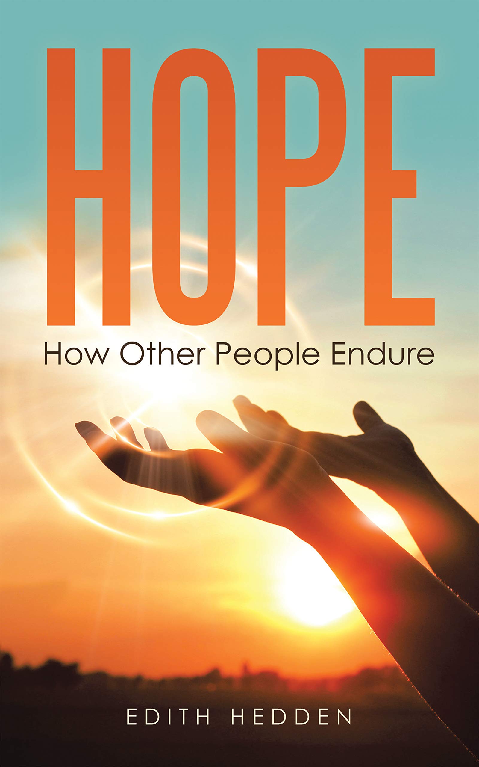 Hope: How Other People Endure by Edith Hedden | Goodreads