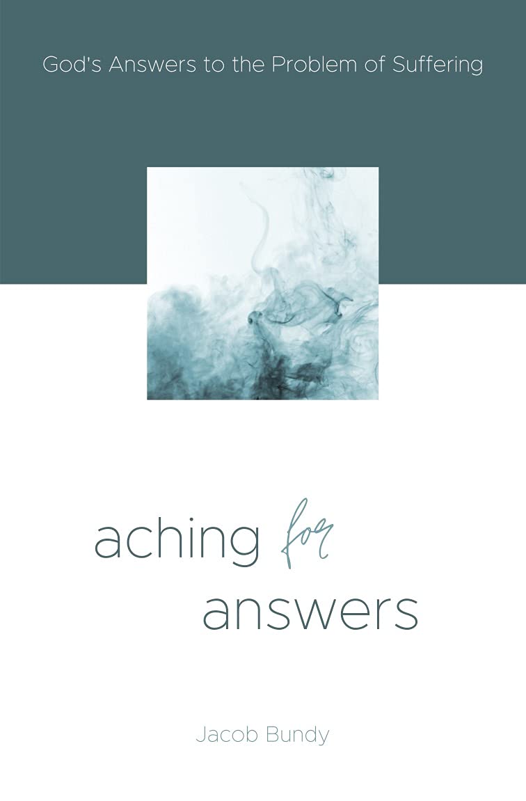 Aching for Answers: God's Answers to the Problem of Suffering by Jacob ...