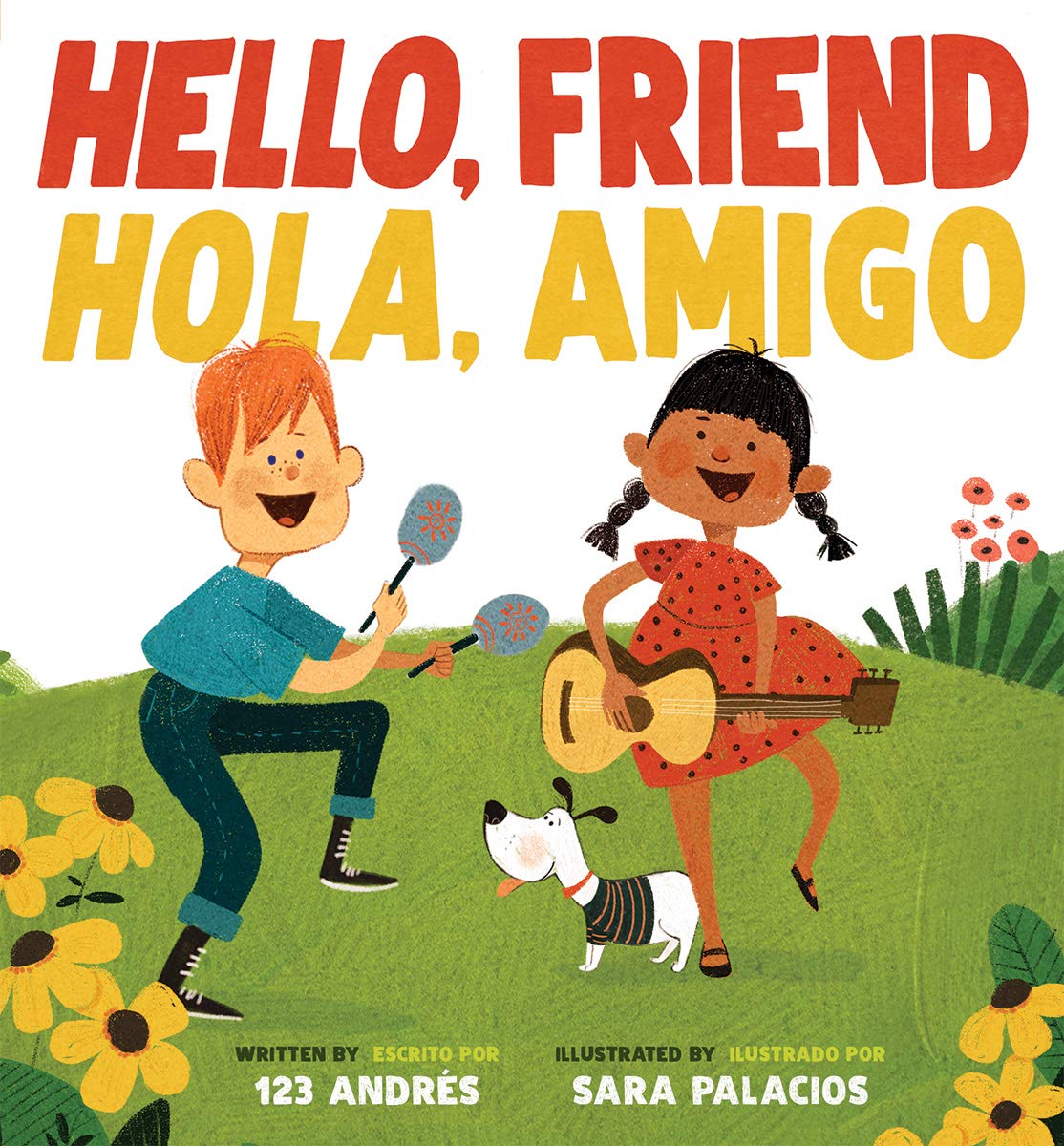 Hello, Friend / Hola, Amigo (Scholastic Bilingual) by 123 Andrés ...
