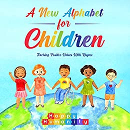 A New Alphabet for Children: Teaching Positive Values With Rhyme by ...