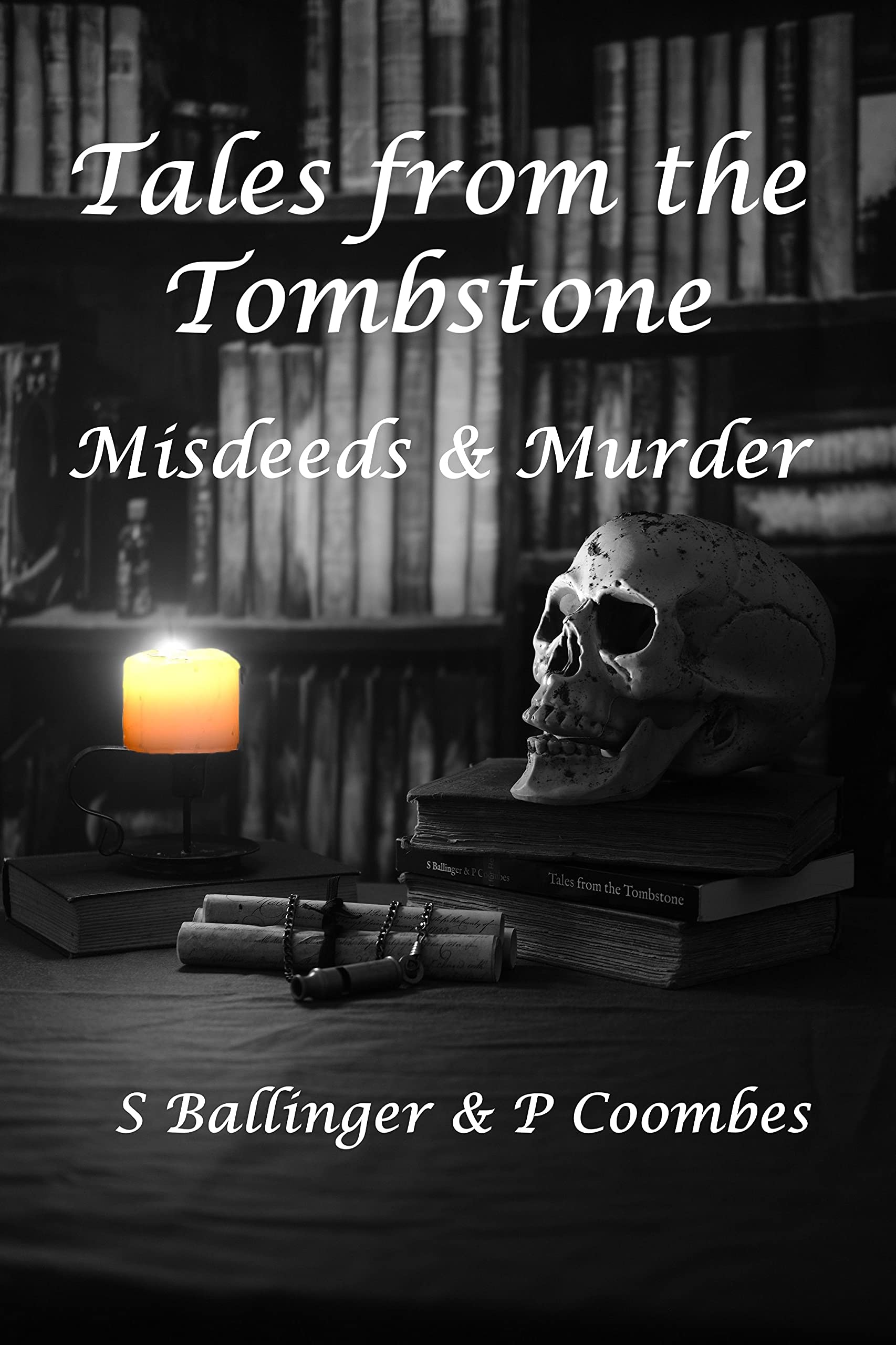 Tales from the Tombstone: Misdeeds & Murder by S Ballinger | Goodreads