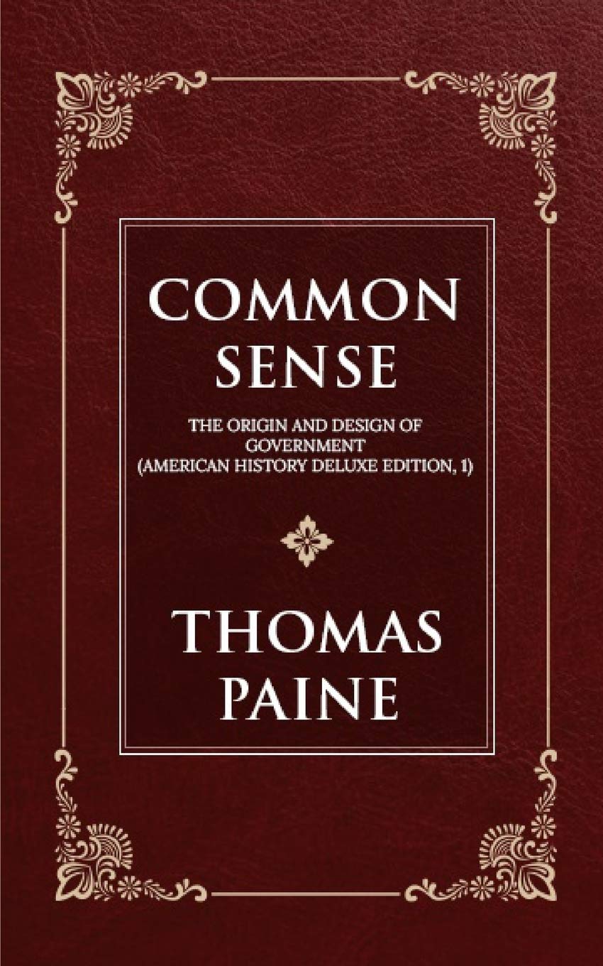 Common Sense: Thomas Paine: The Origin and Design of Government ...