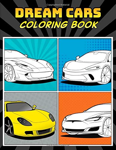 Dream Cars Coloring Book: A Collection of 40+ Cool Sports Cars ...