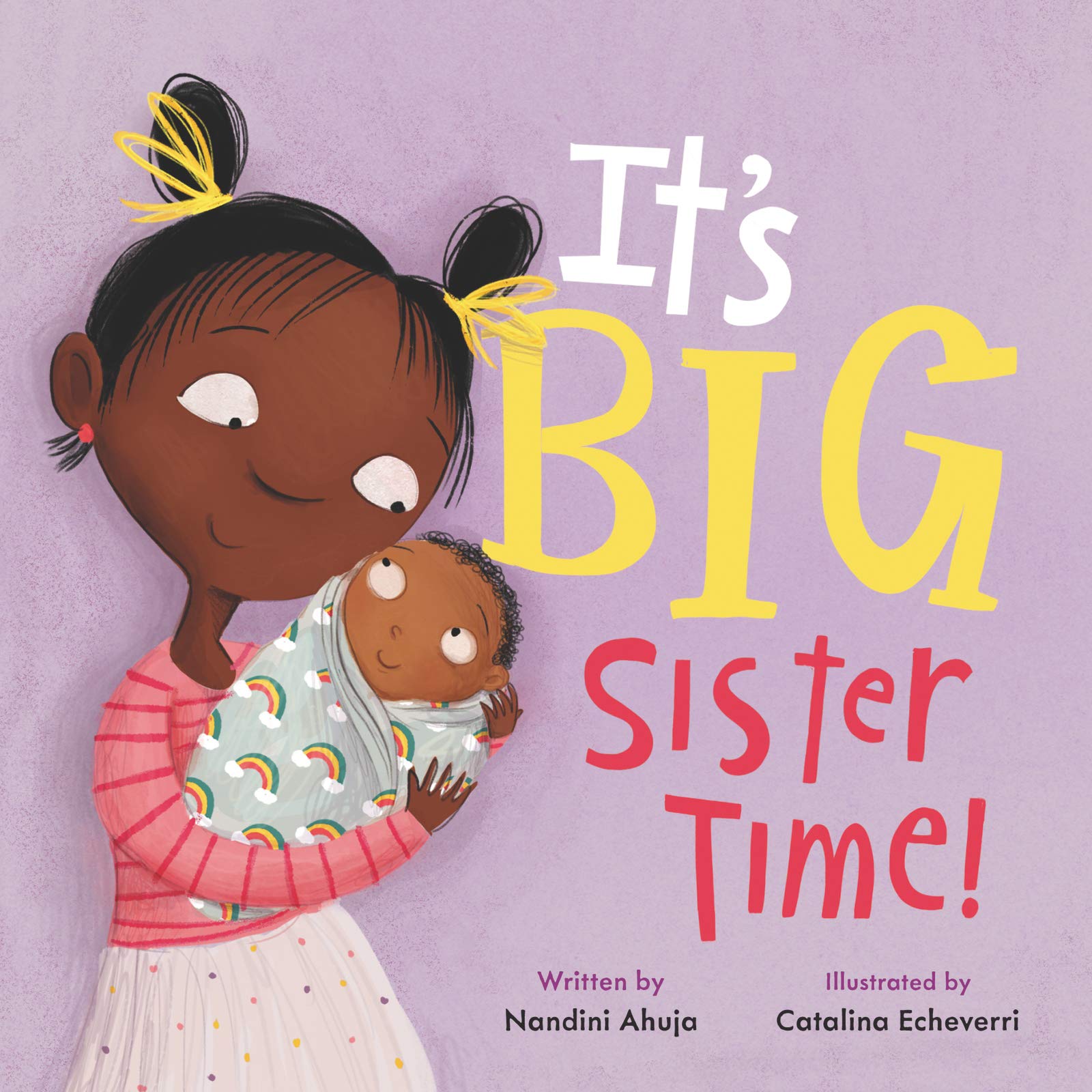 It's Big Sister Time! (My Time) by Nandini Ahuja | Goodreads