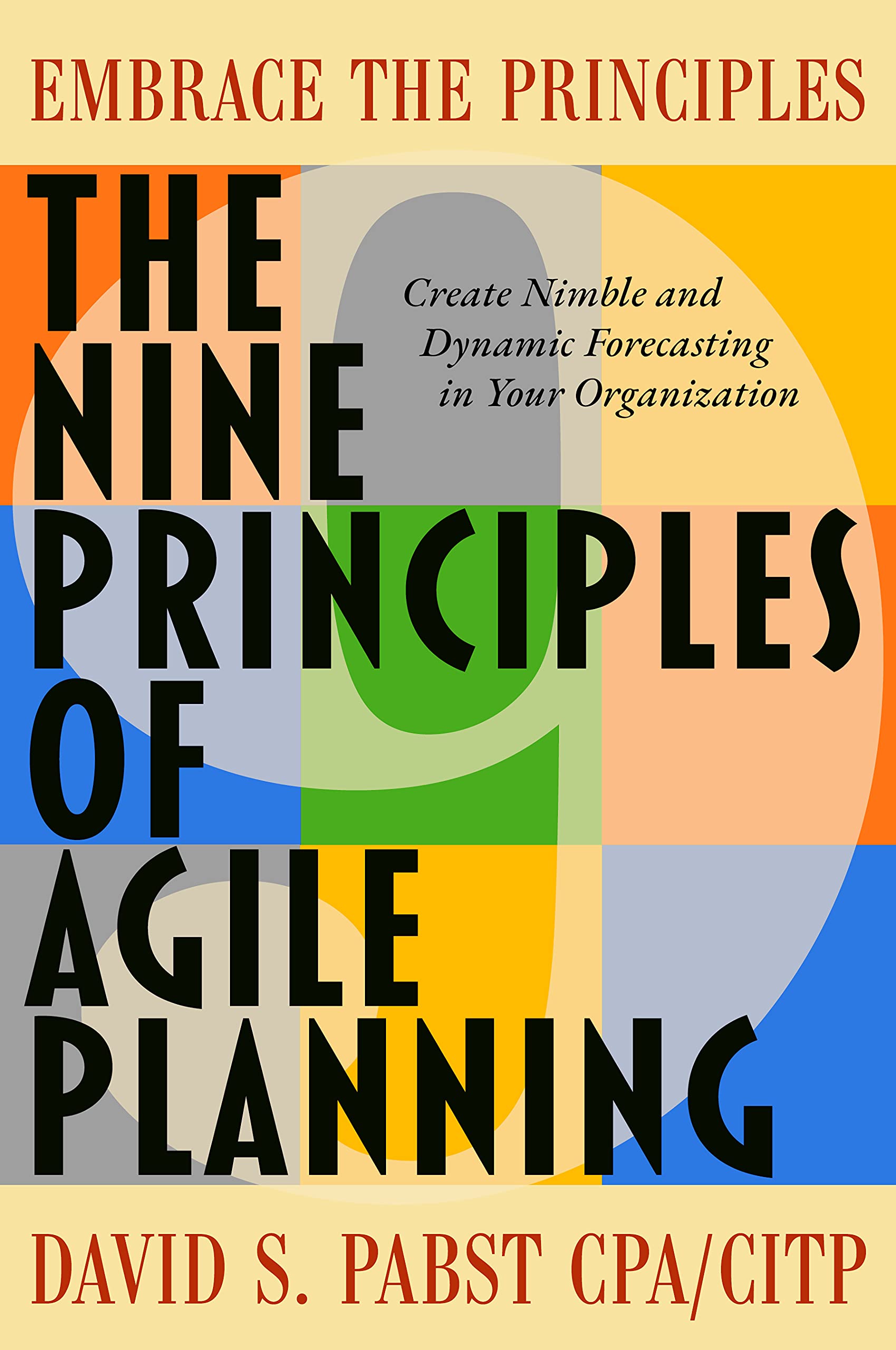 The Nine Principles of Agile Planning: Create Nimble and Dynamic ...