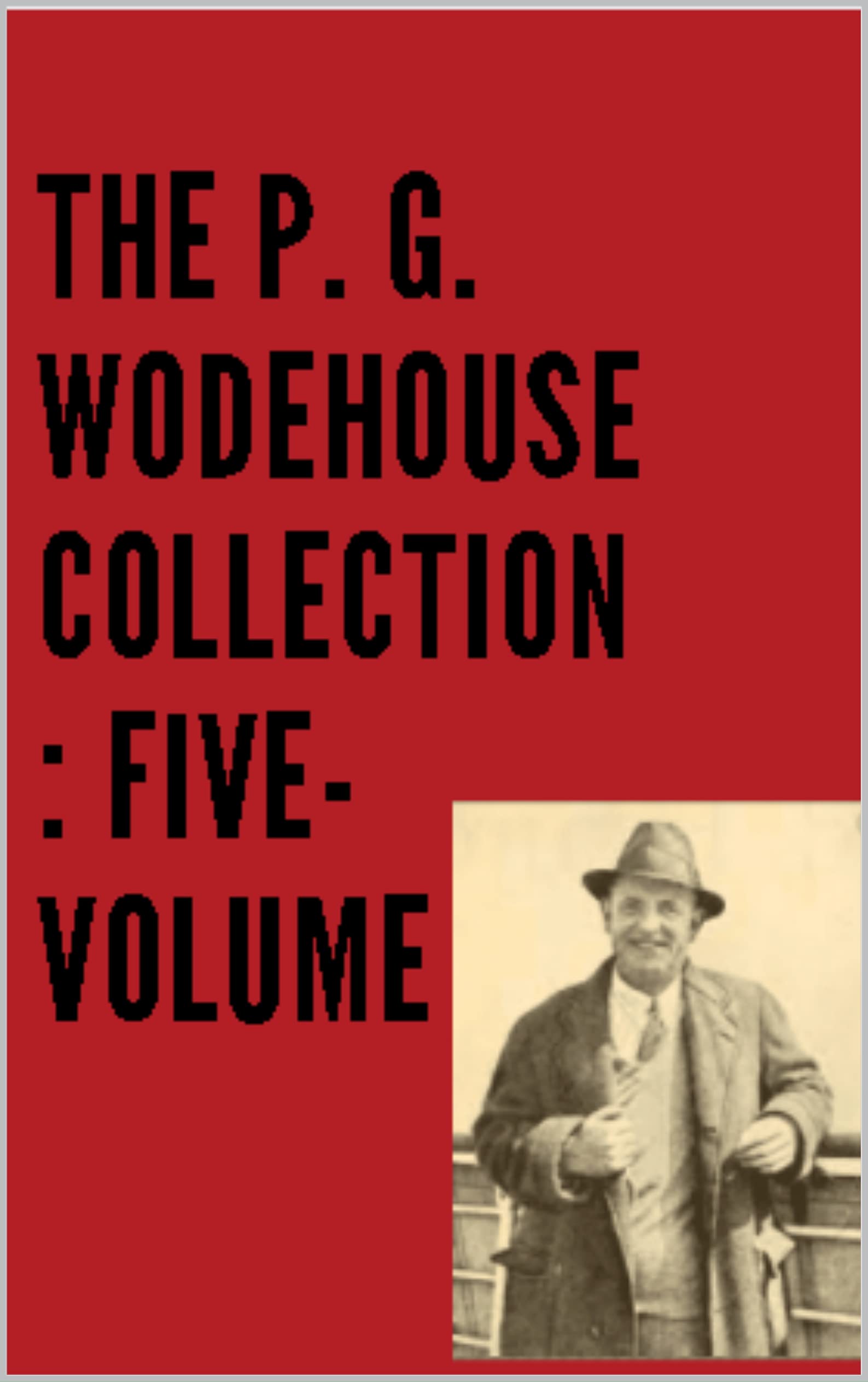 the P. G. Wodehouse Collection : FIVE-Volume by P.G. Wodehouse | Goodreads