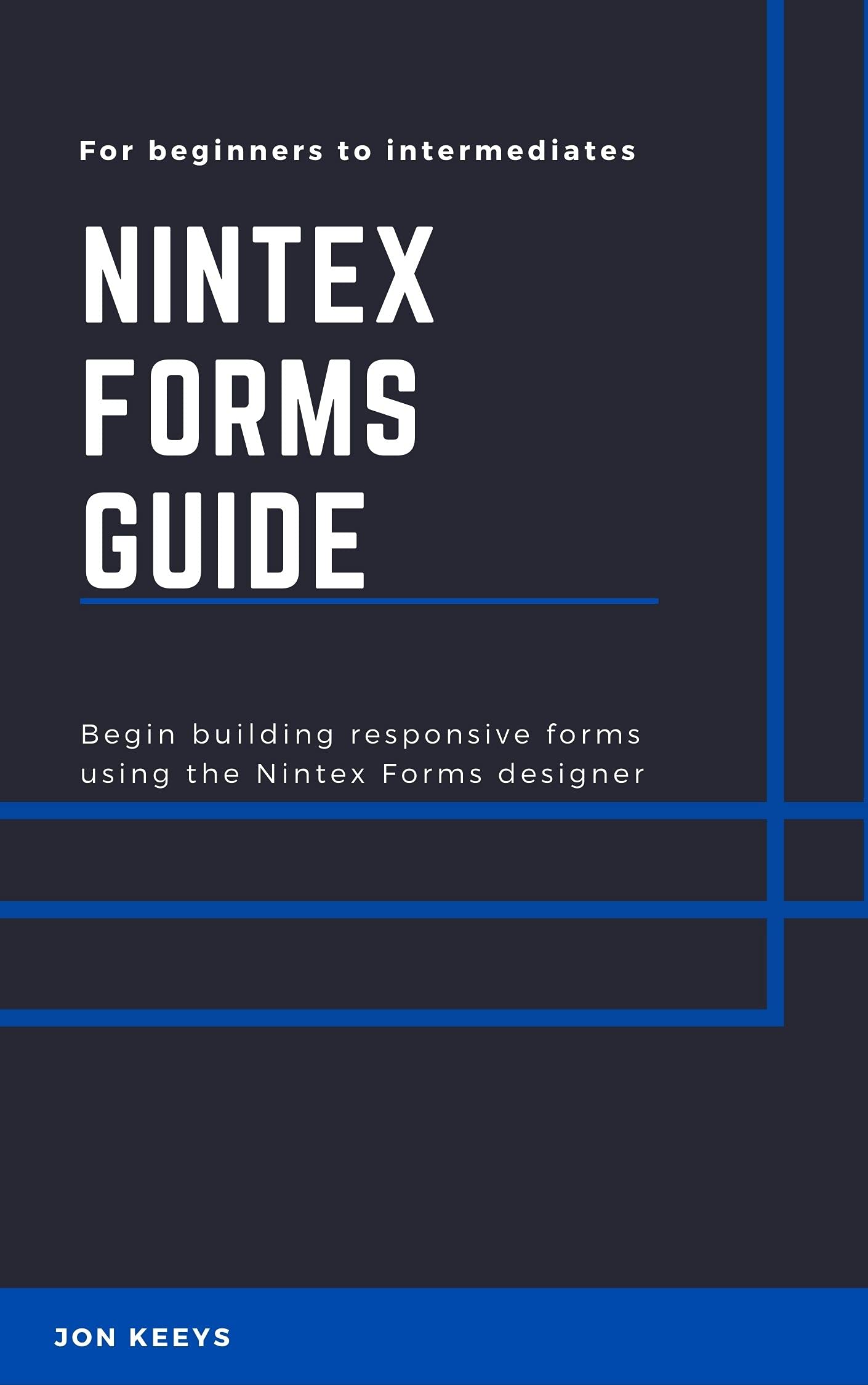 Nintex Forms Guide (Nintex Guides Book 2) by Jon Keeys | Goodreads