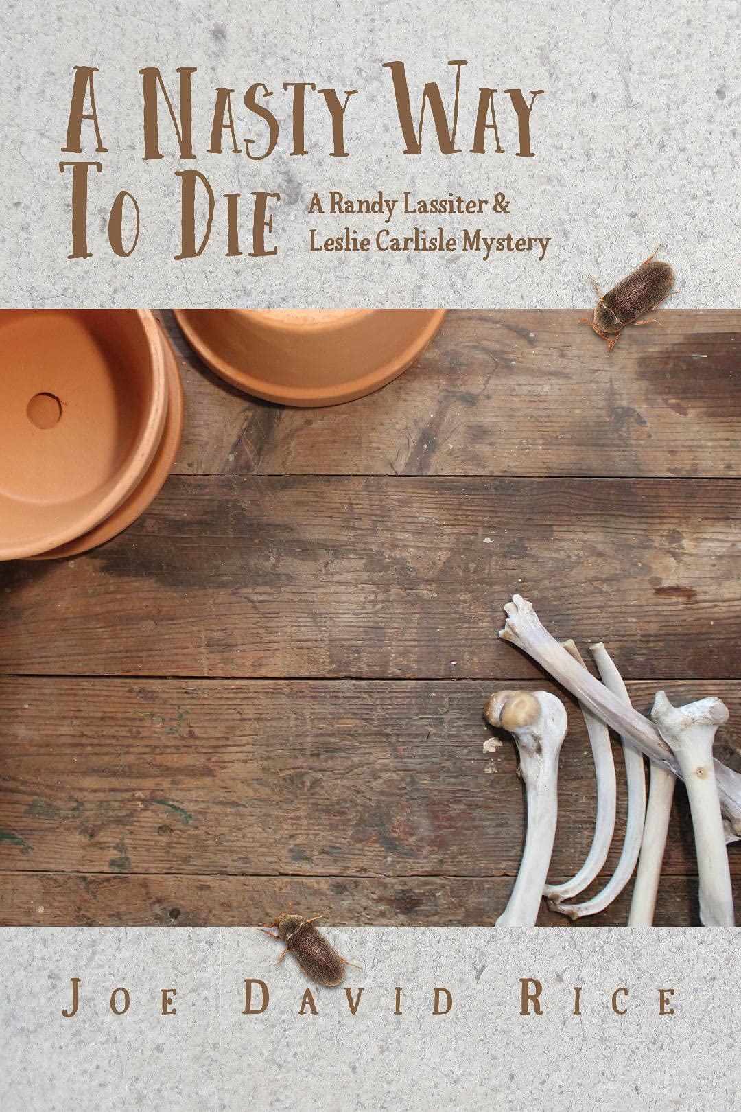 A Nasty Way to Die: A Randy Lassiter & Leslie Carlisle Mystery by Joe ...