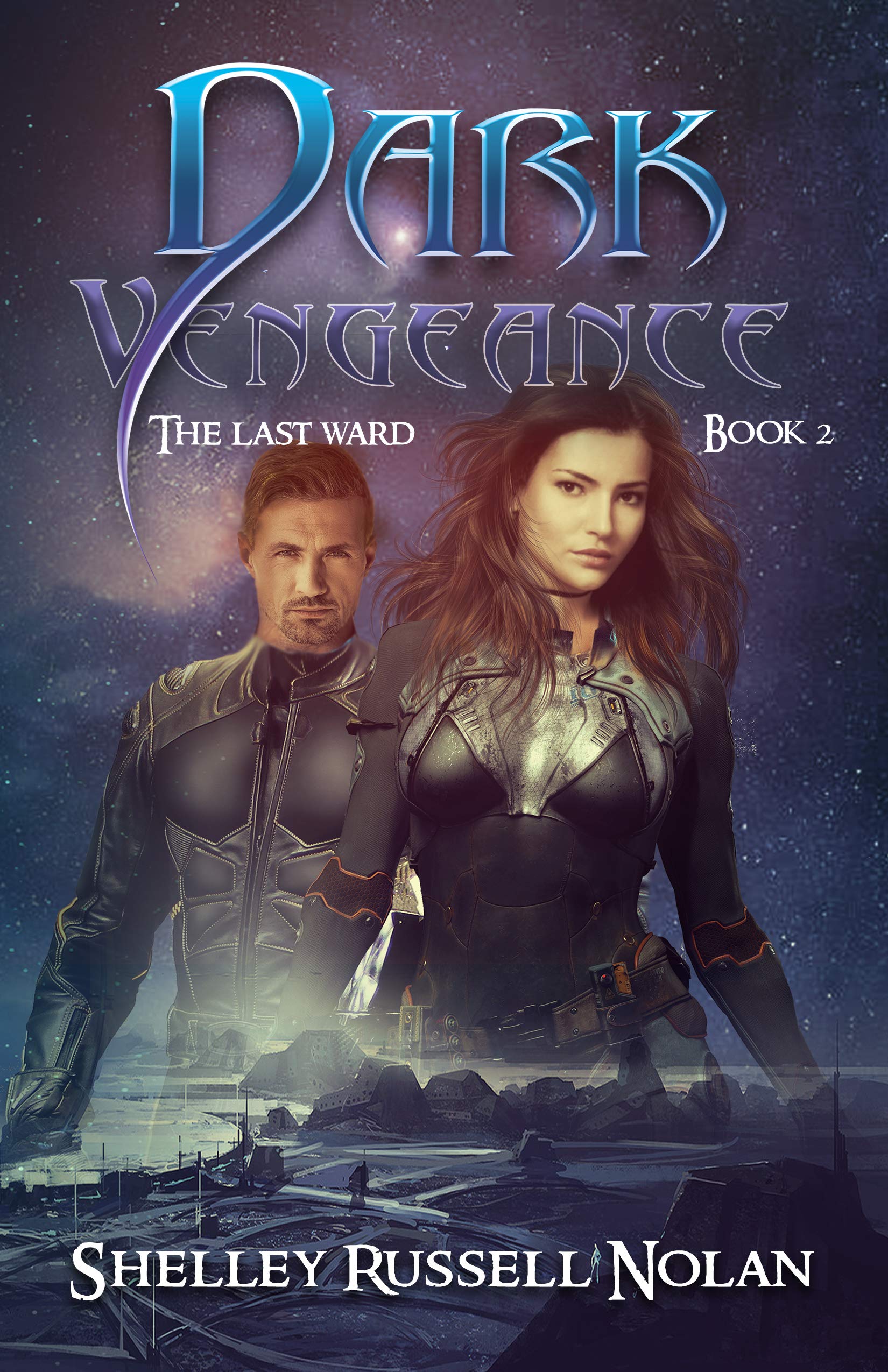 Dark Vengeance (The Last Ward #2) by Shelley Russell Nolan | Goodreads