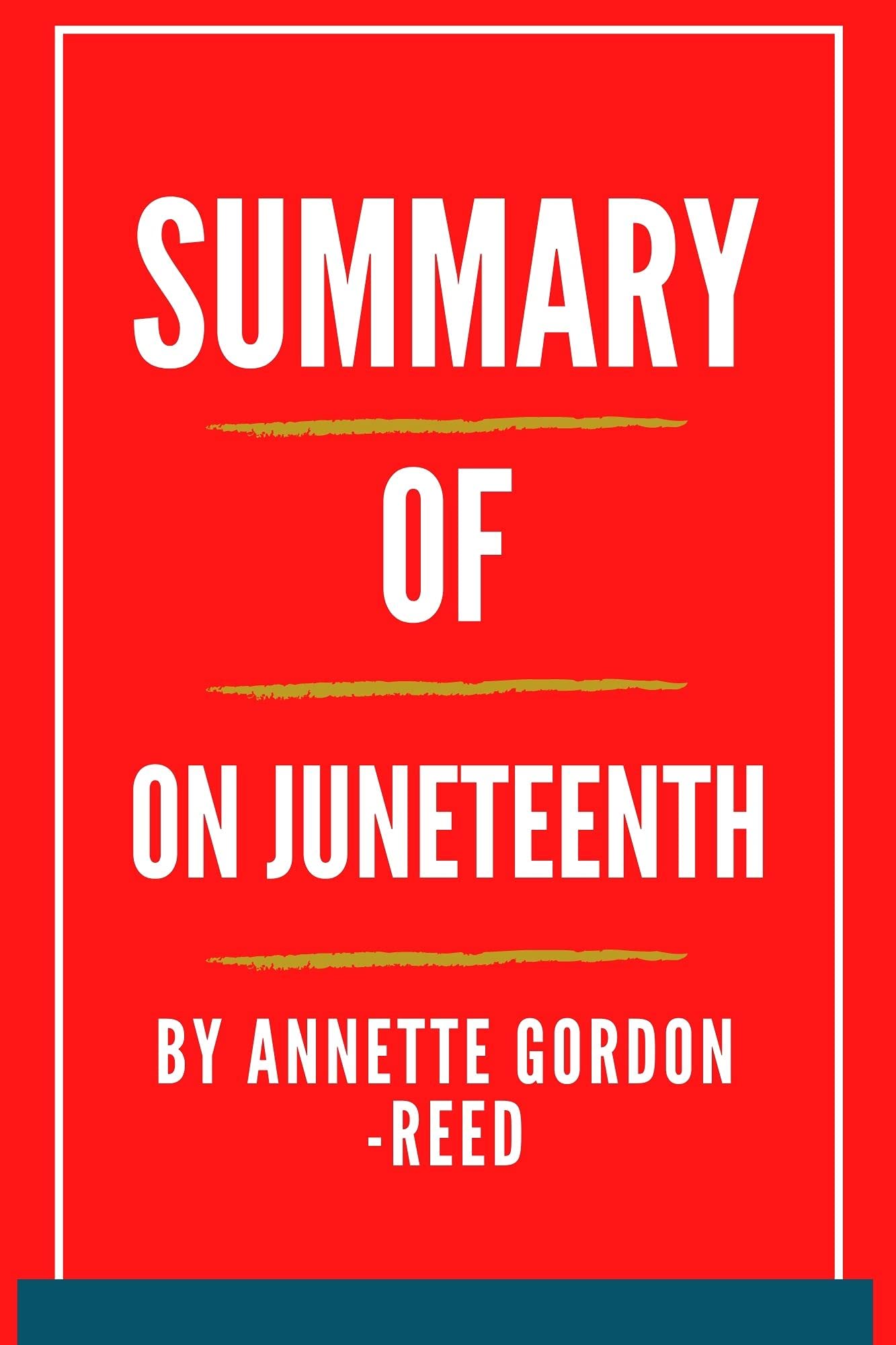 Summary Of On Juneteenth: By Annette Gordon-Reed by Anis Idire | Goodreads