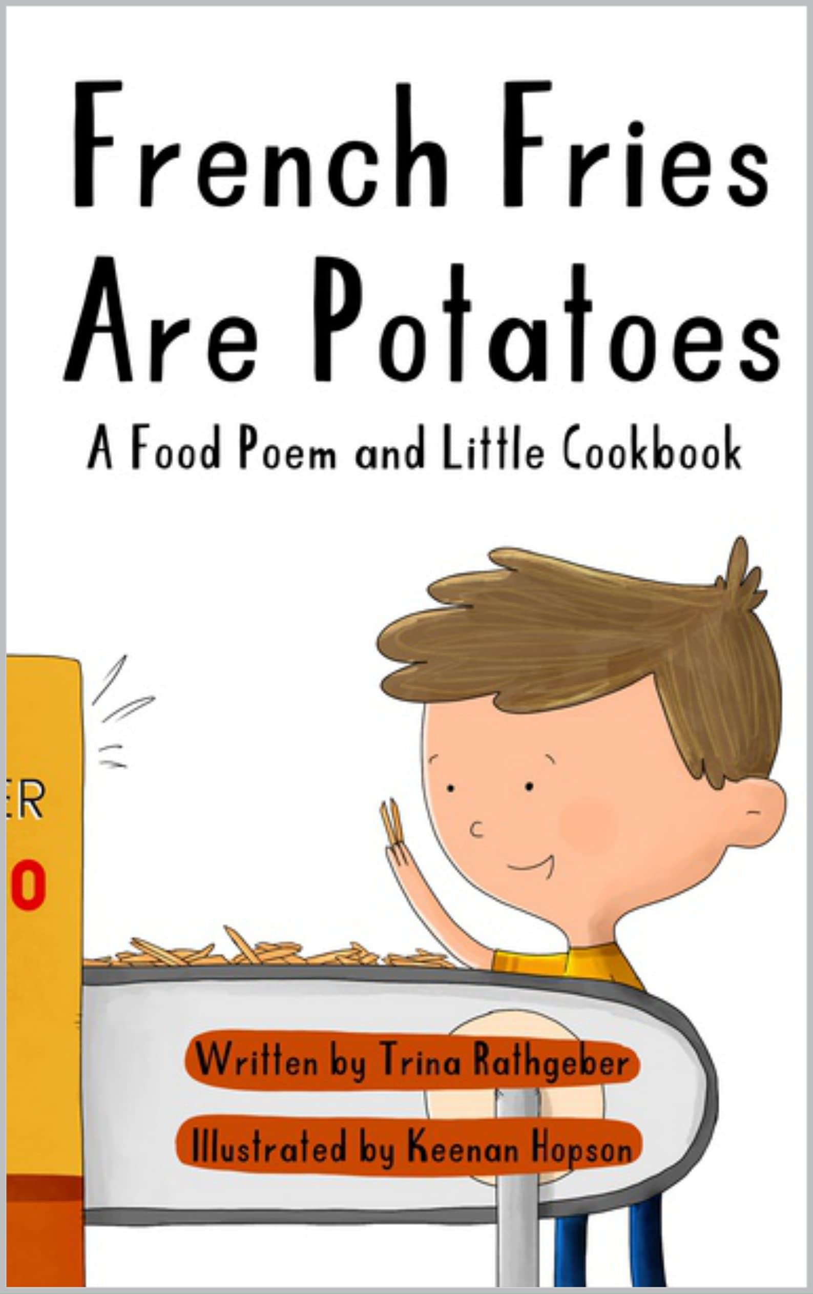 French Fries Are Potatoes - A Food Poem and Little Cookbook by Trina ...