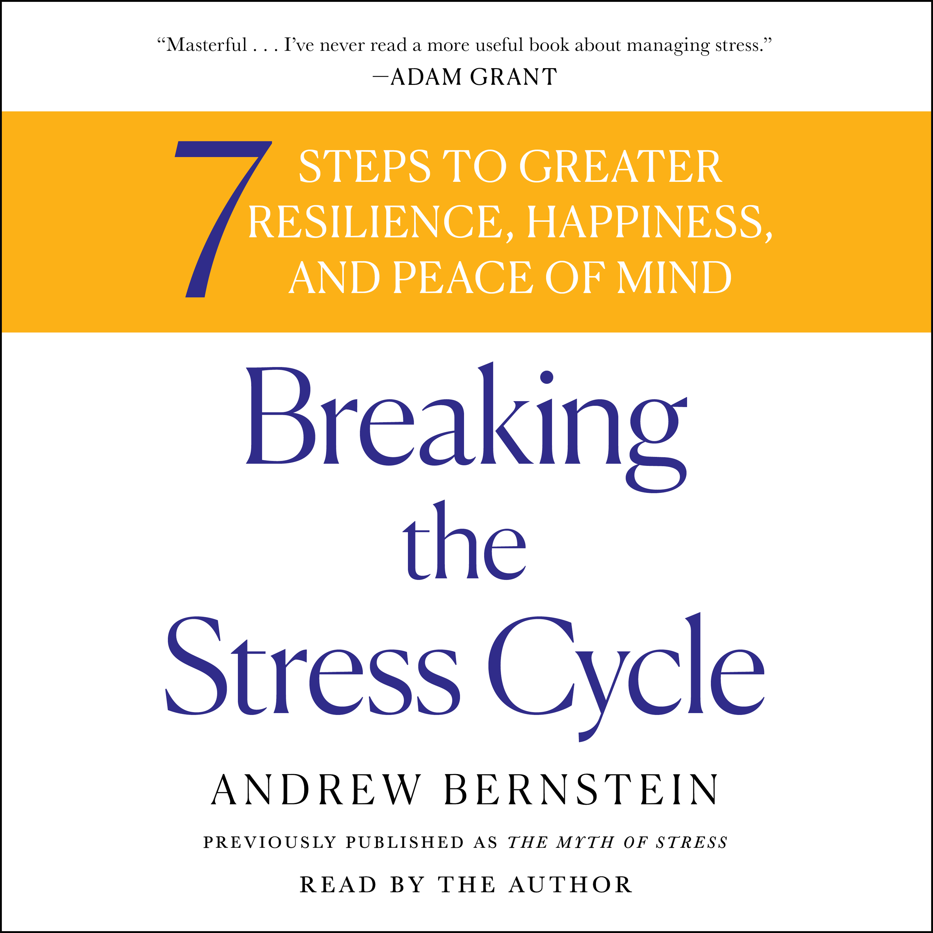 Breaking the Stress Cycle: 7 Steps to Greater Resilience, Happiness, and Peace of Mind by Andrew ...