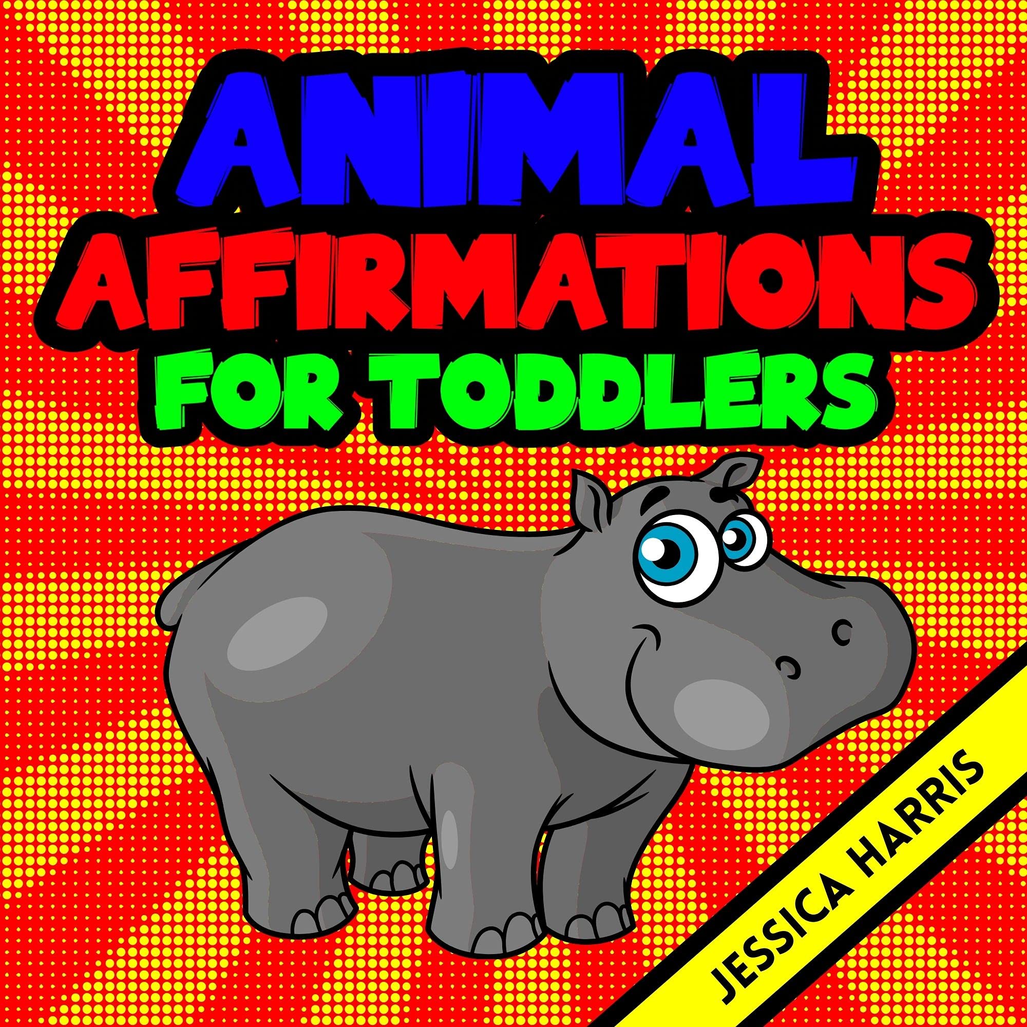 Animal Affirmations For Toddlers: Positive I Am Affirmations For Kids ...