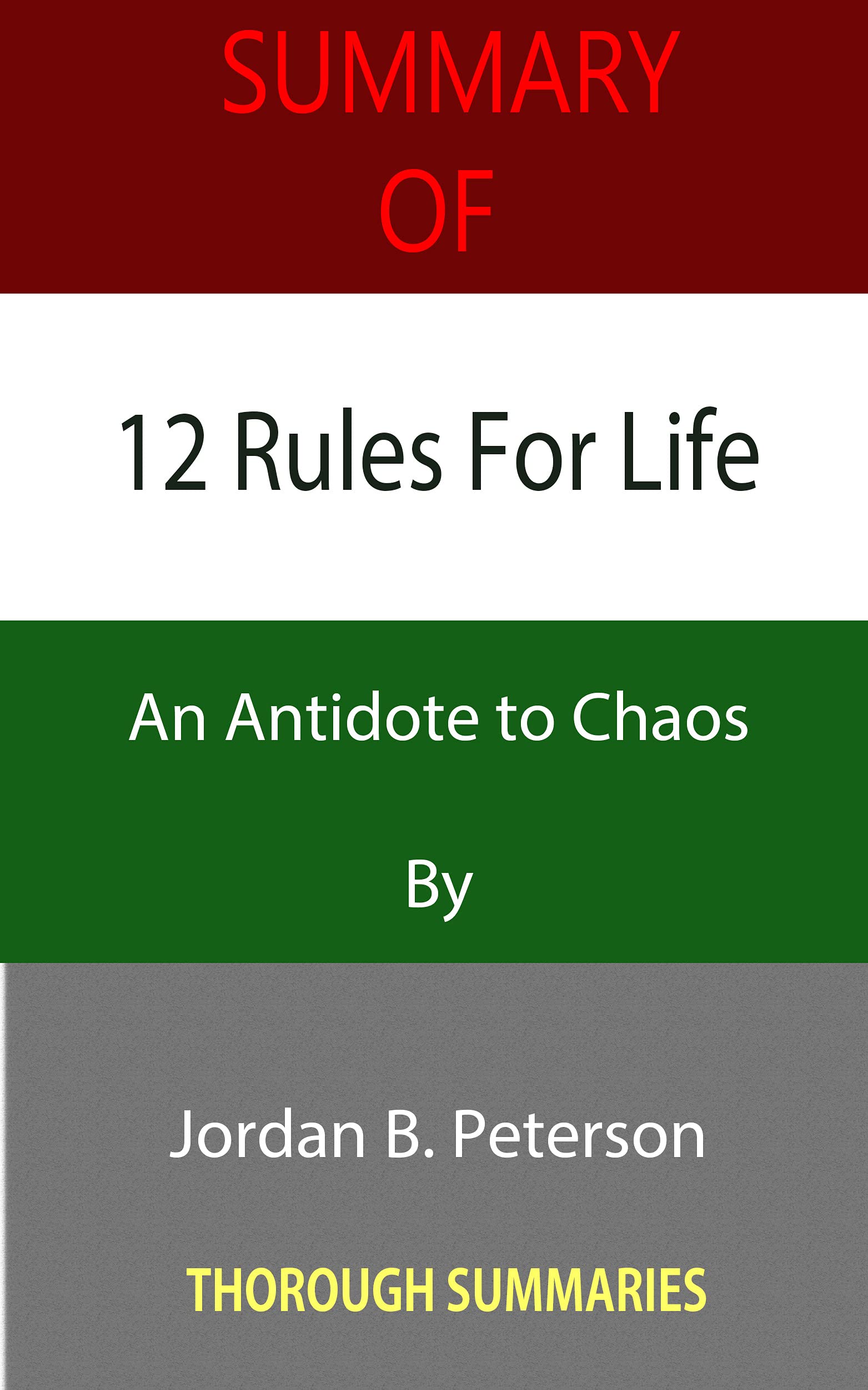 Summary of 12 Rules For Life: An Antidote to Chaos By Jordan B. Peterson by Thorough Summaries ...