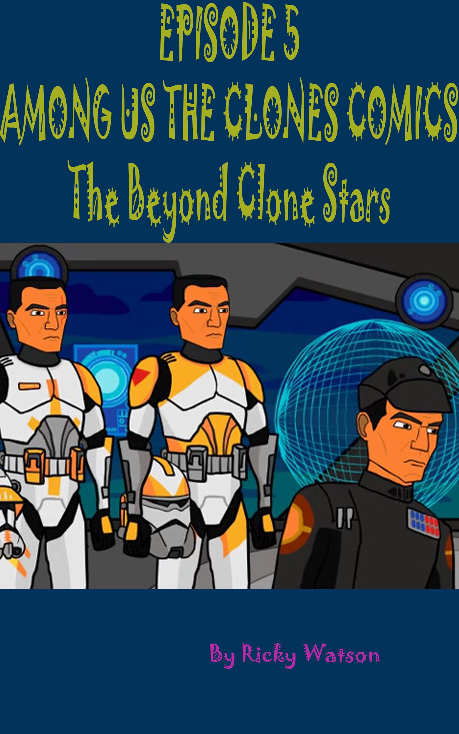 The Beyond Clone Stars: AMONG US THE CLONES COMICS EPISODE 5 by Ricky ...