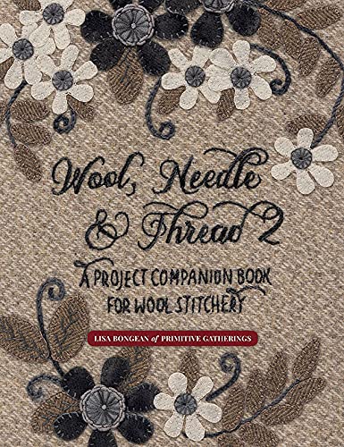 Wool, Needle & Thread 2: A Project Companion Book for Wool Stitchery by ...