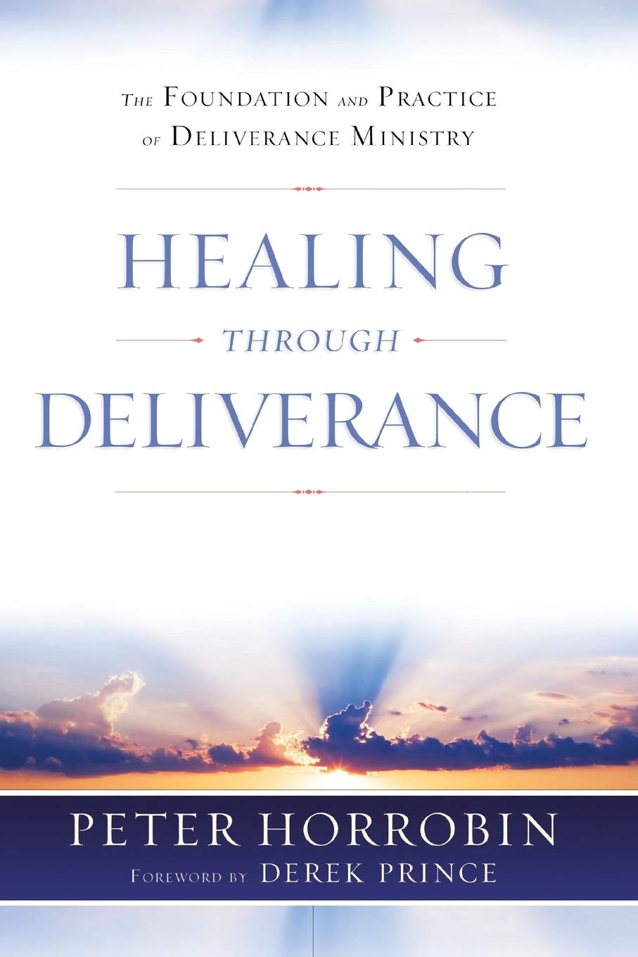 Healing through Deliverance: The Foundation and Practice of Deliverance ...