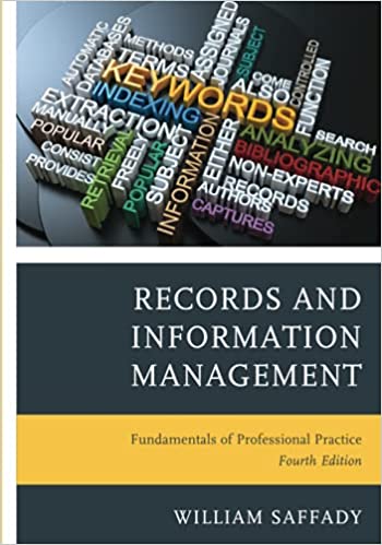 Records and Information Management: Fundamentals of Professional Practice by William Saffady ...