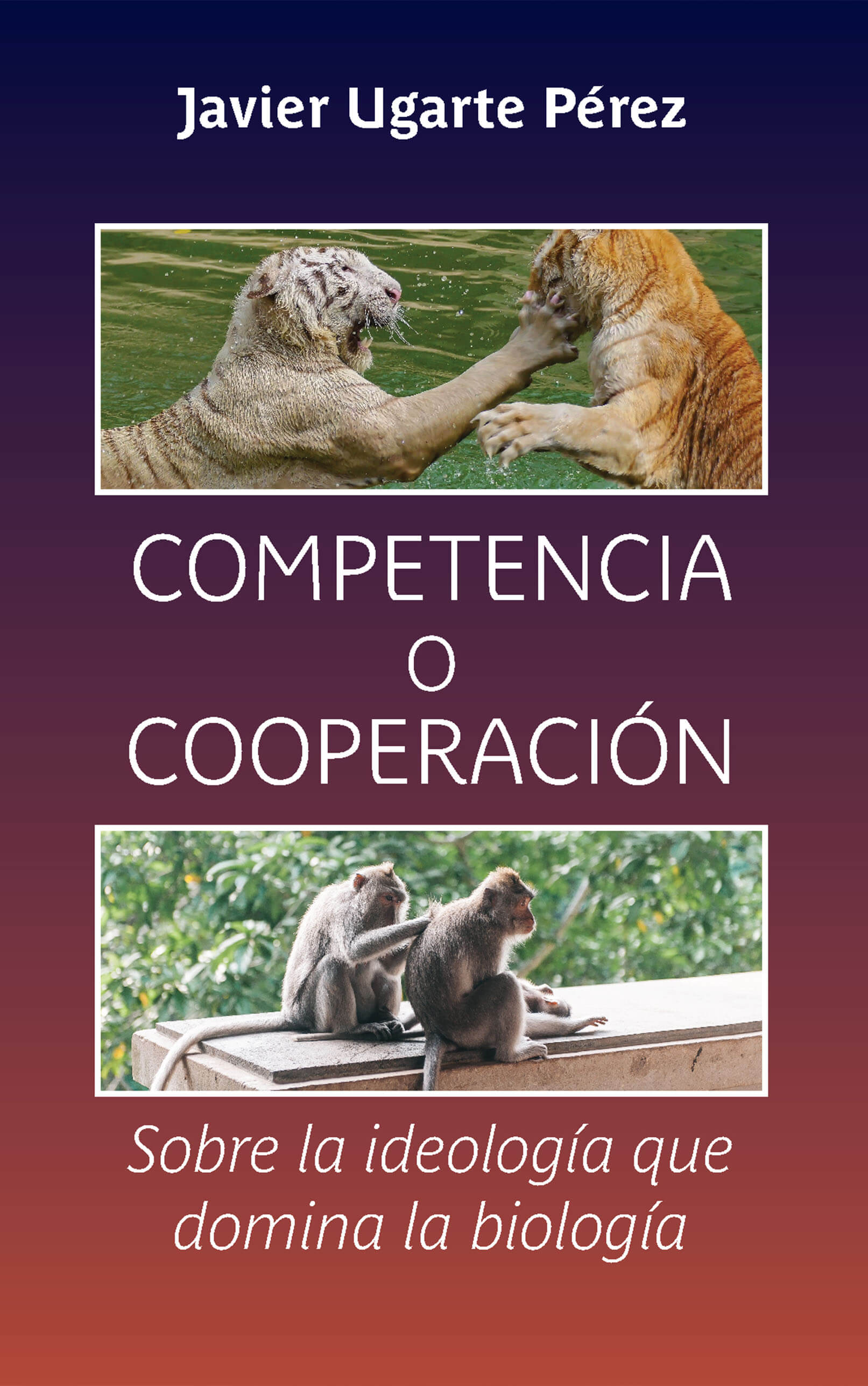 Competencia o cooperación: Sobre la ideología que domina la biología by ...
