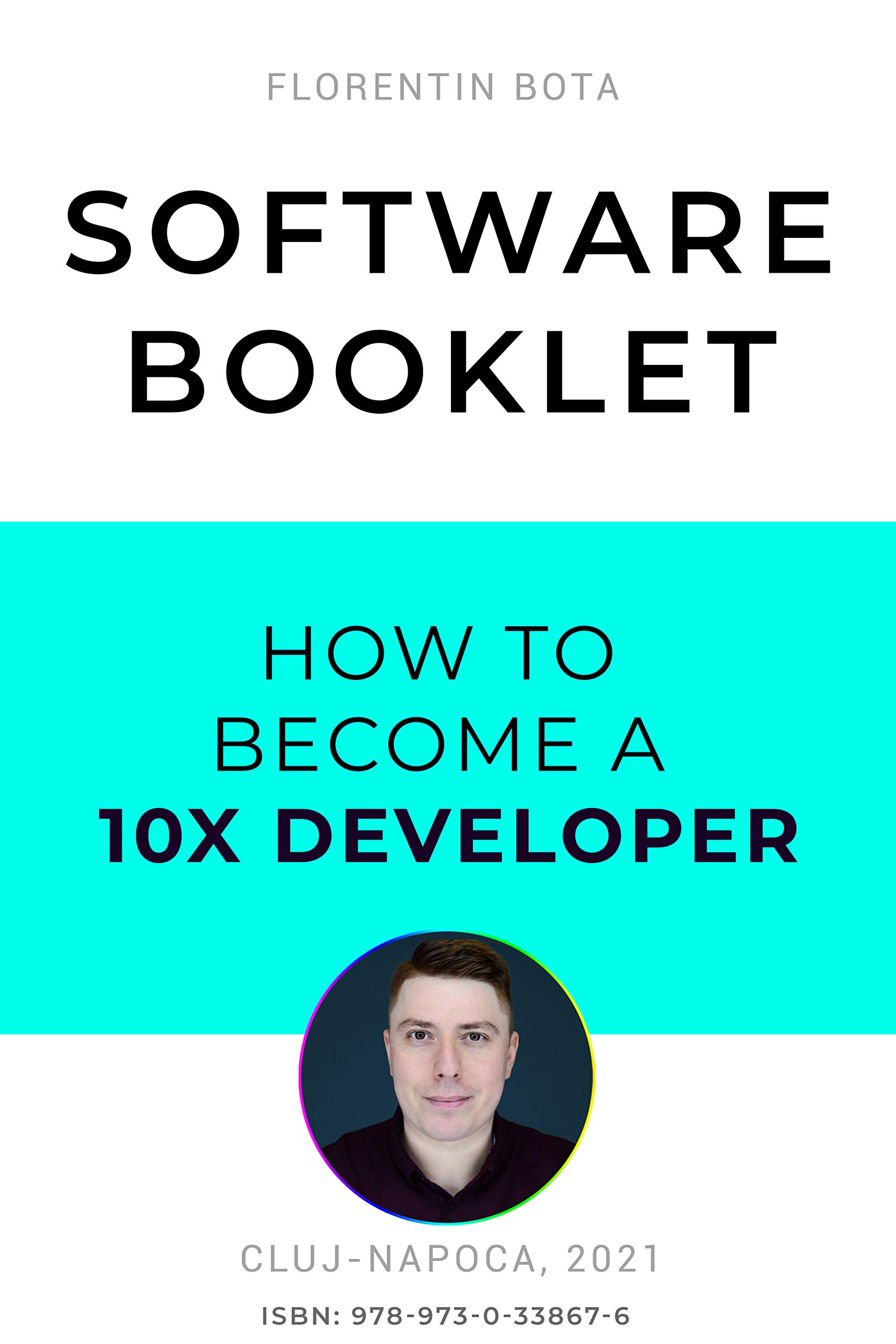 Software Booklet: How to Become a 10X Developer by Florentin Bota ...