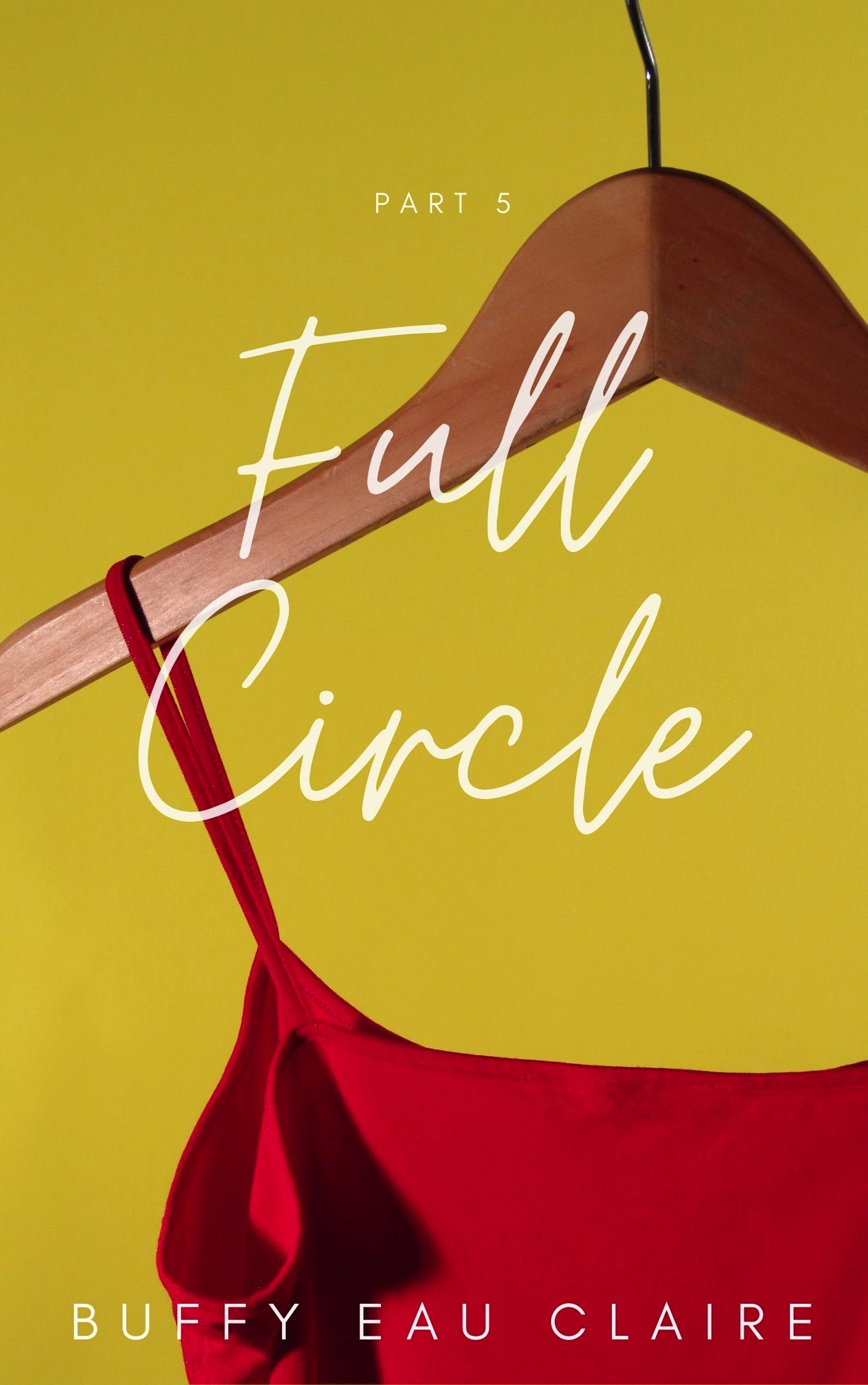 Full Circle: The love of a lifetime by Buffy Eau Claire | Goodreads