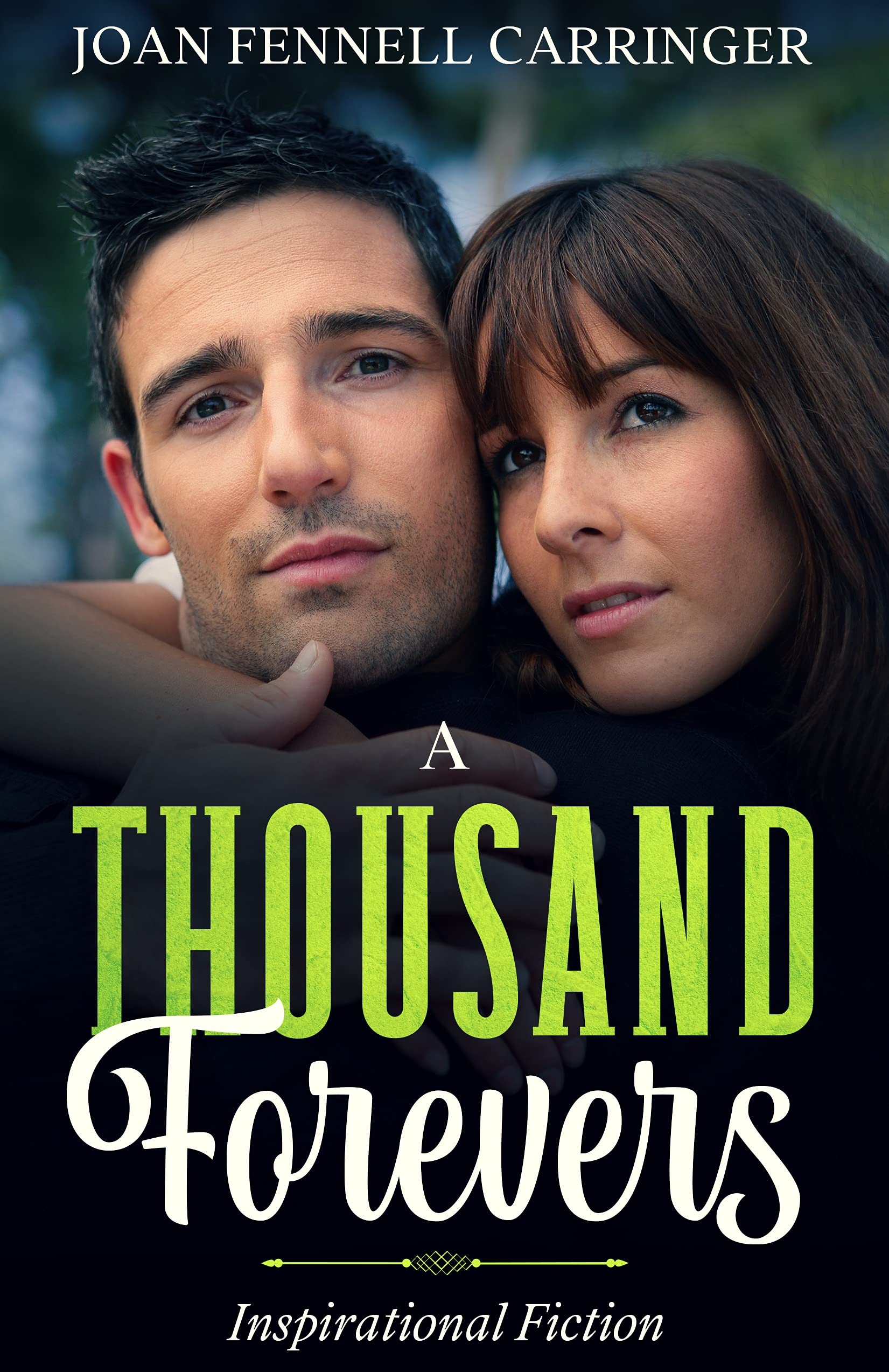 A Thousand Forevers: Inspirational Fiction by Joan Fennell Carringer ...