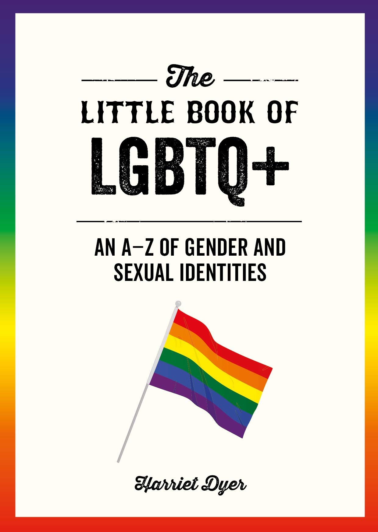 The Little Book of LGBTQ+: An A–Z of Gender and Sexual Identities by ...