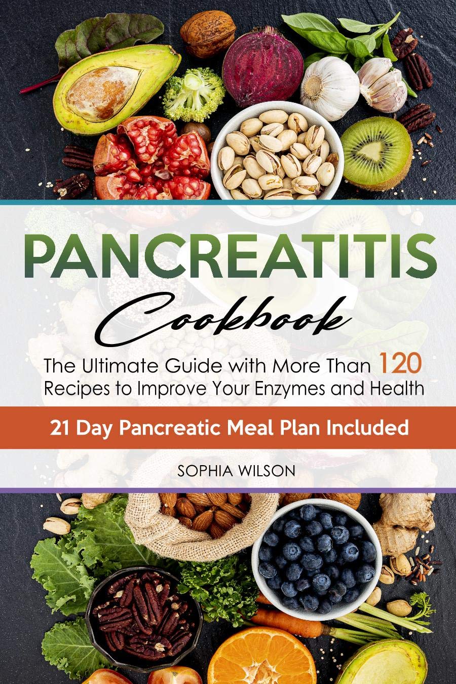 Pancreatitis Cookbook: The Ultimate Pancreatitis Guide with More Than ...
