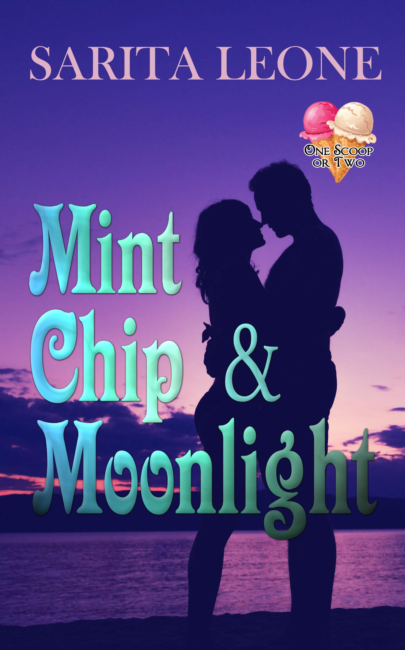 Mint Chip and Moonlight (One Scoop or Two) by Sarita Leone | Goodreads